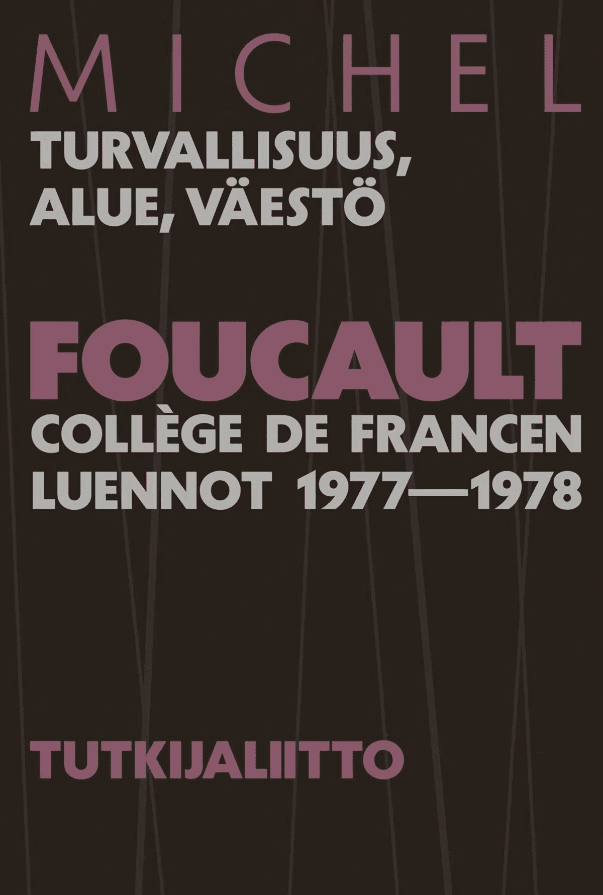 Foucault, Turvallisuus, alue, väestö - Hallinnallisuuden historia ...