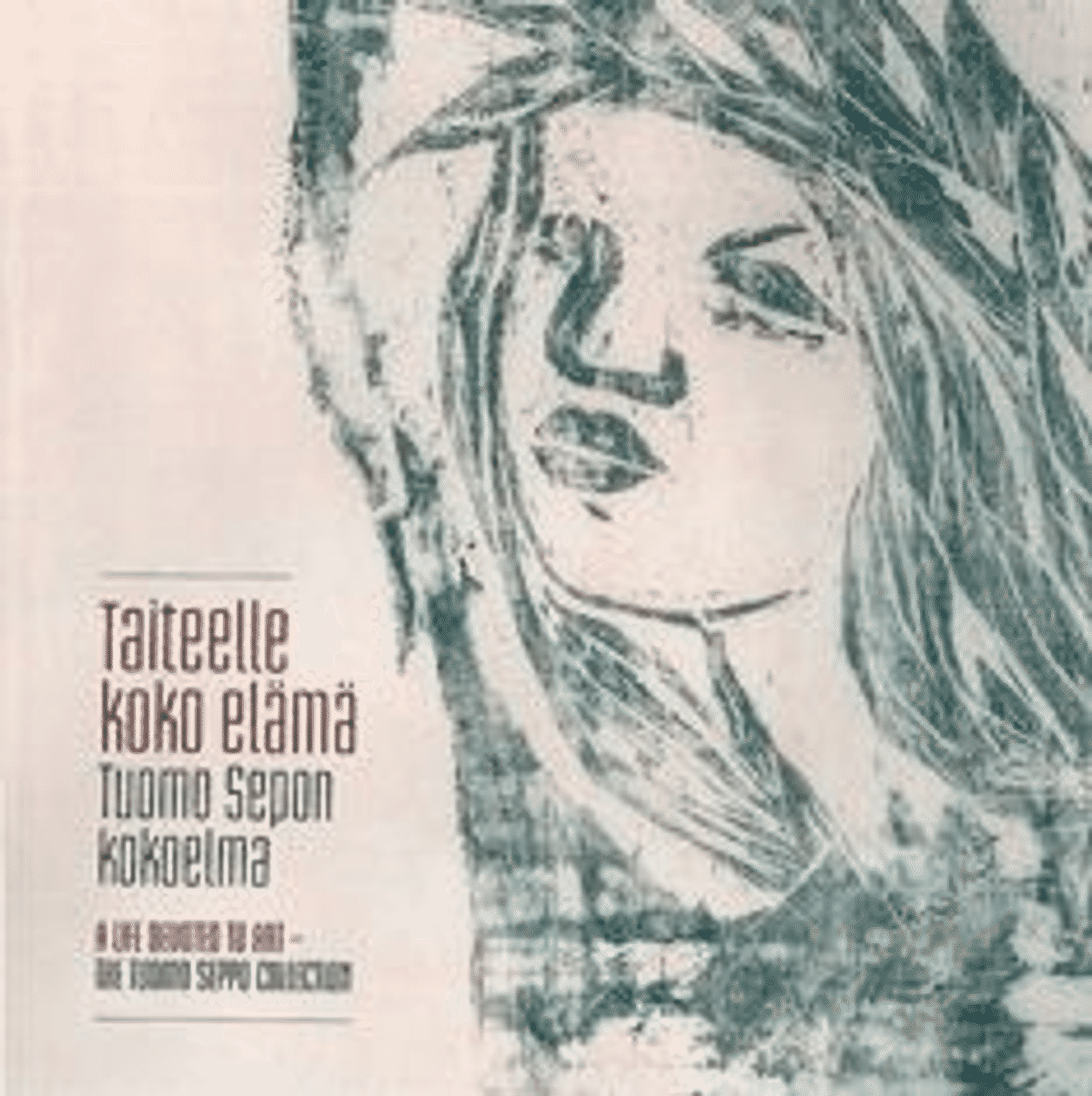 Taiteelle koko elämä - A life devoted to art - Tuomo Sepon kokoelma ...