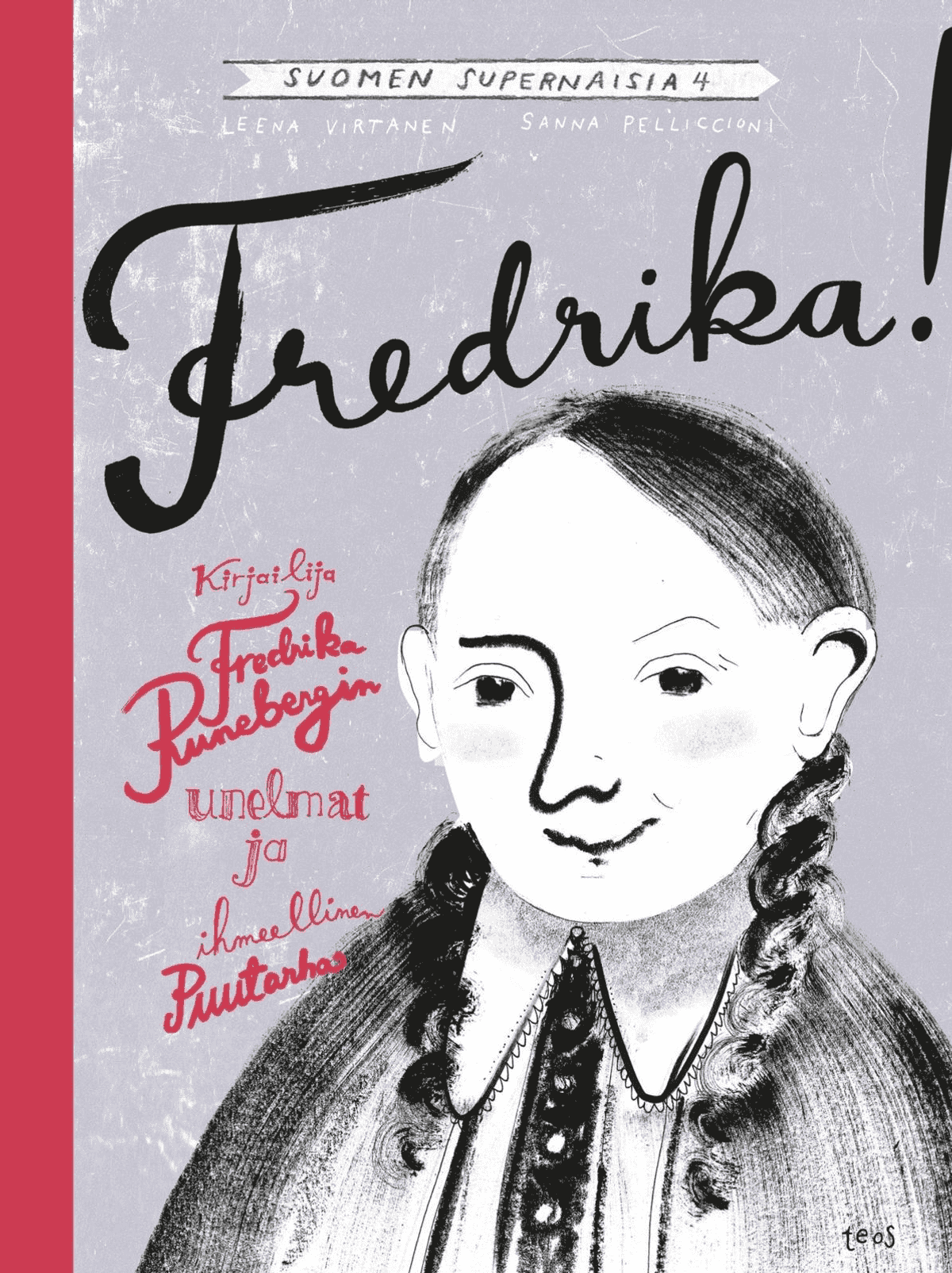 Virtanen, Fredrika! - Kirjailija Fredrika Runebergin unelmat ja ...