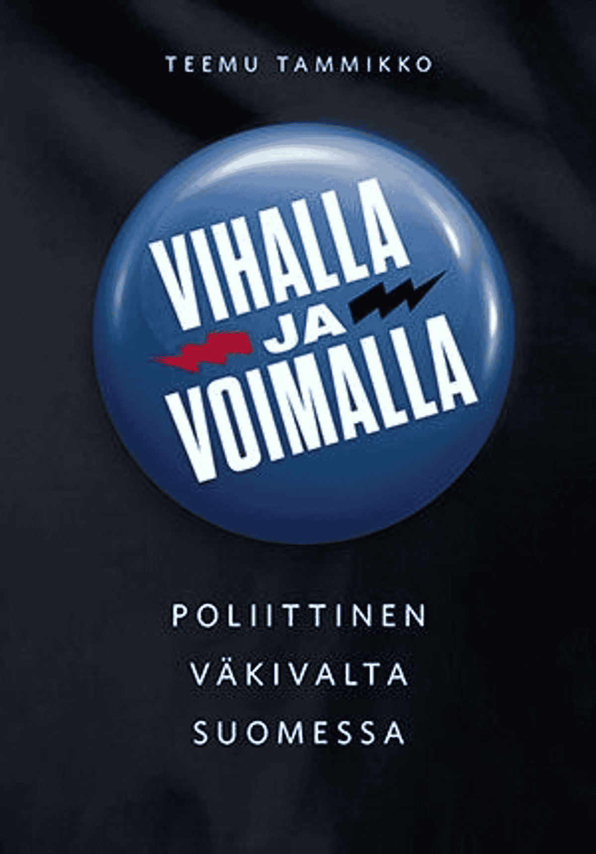 Tammikko, Vihalla ja voimalla - Poliittinen väkivalta Suomessa | Prisma ...