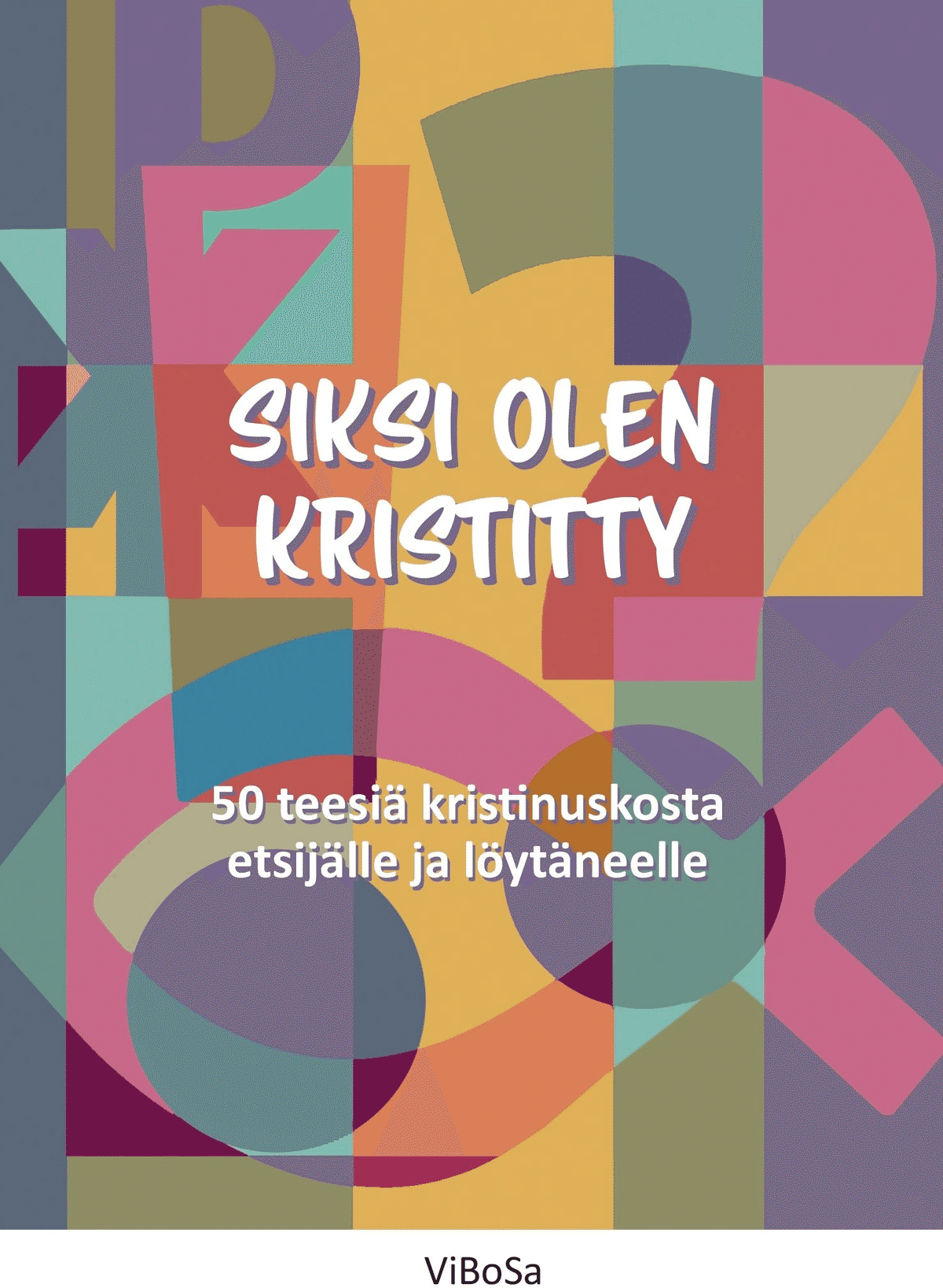Salo, Siksi olen kristitty - 50 teesiä kristinuskosta ja etsijälle ja ...