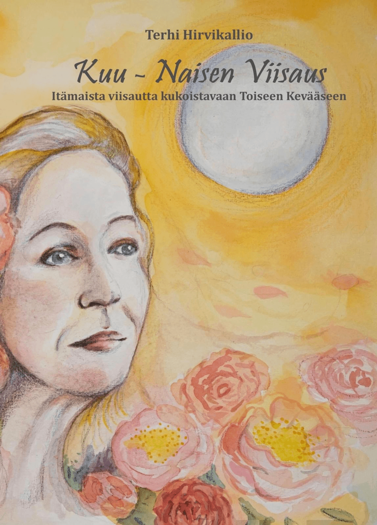 Hirvikallio, Kuu - Naisen Viisaus - Itämaista viisautta kukoistavaan Toiseen Kevääseen | Prisma ...