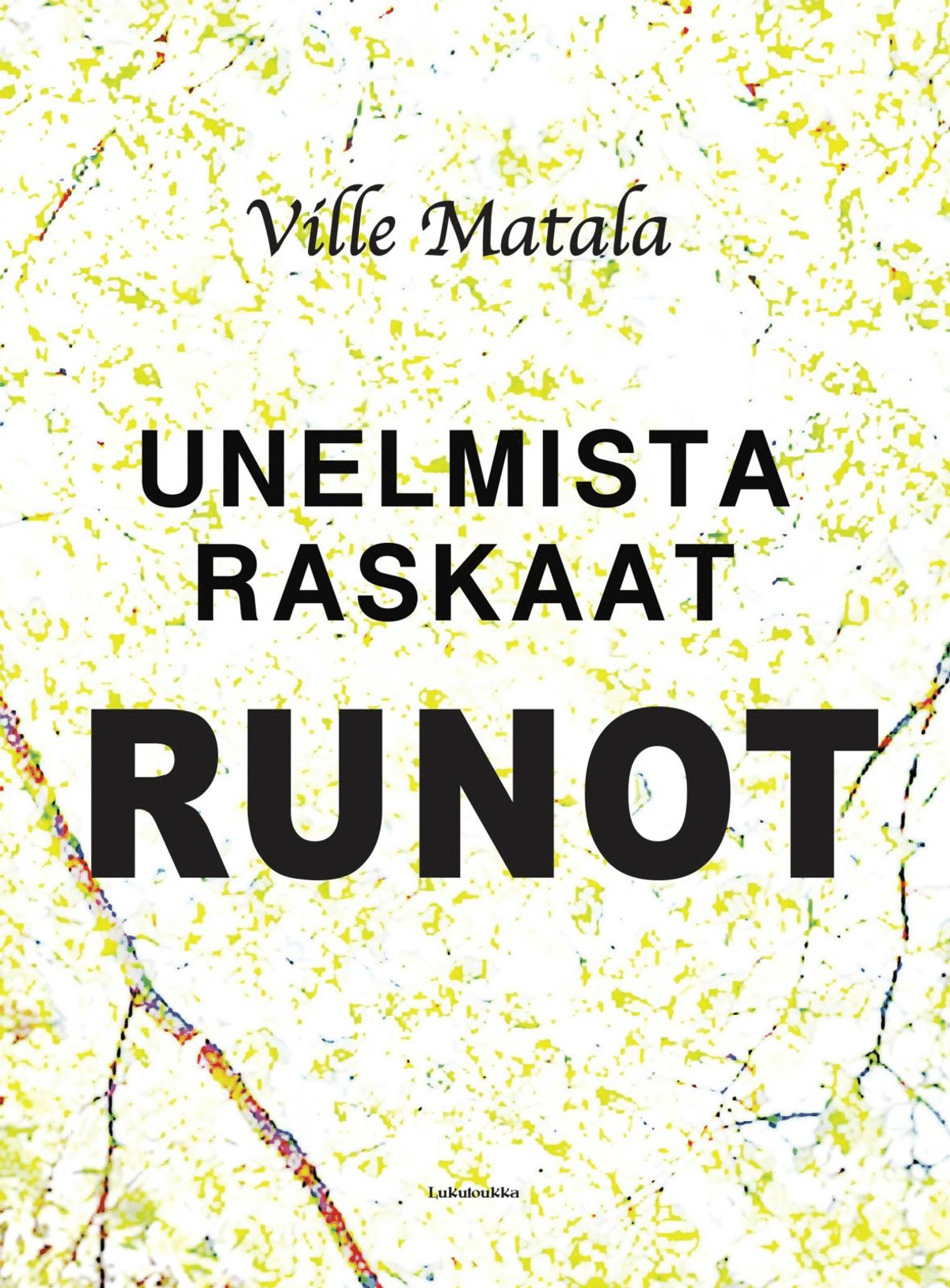 Matala, Unelmista raskaat runot | Prisma.fi-verkkokauppa
