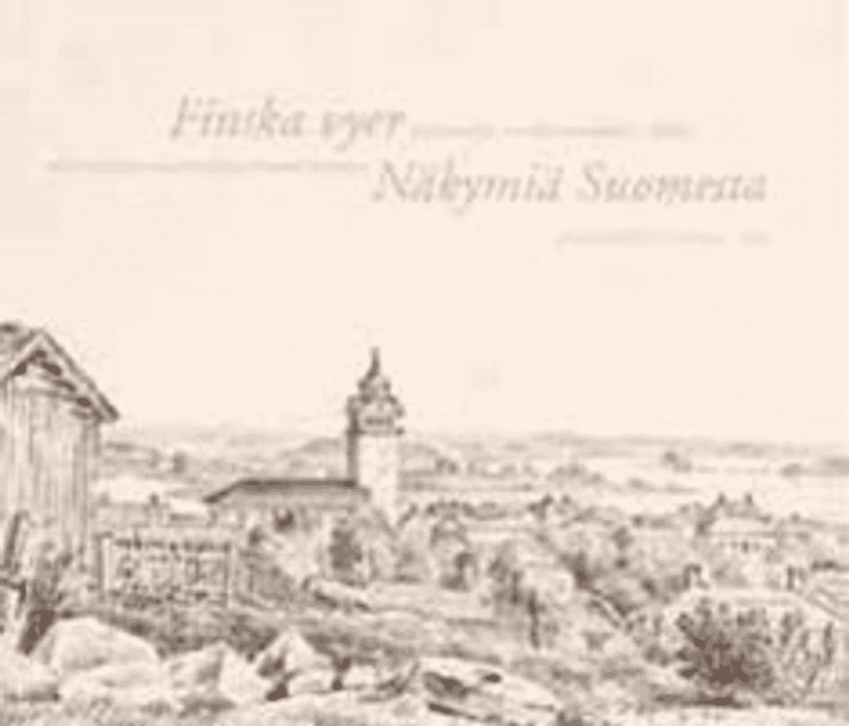 Finska vyer - 1840-luvun suurruhtinaskunta kuvissa; 1840-talets ...