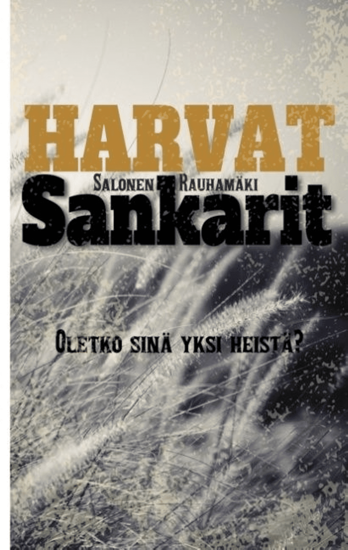 Rauhamäki, Harvat Sankarit - Oletko sinä yksi heistä? | Prisma.fi ...