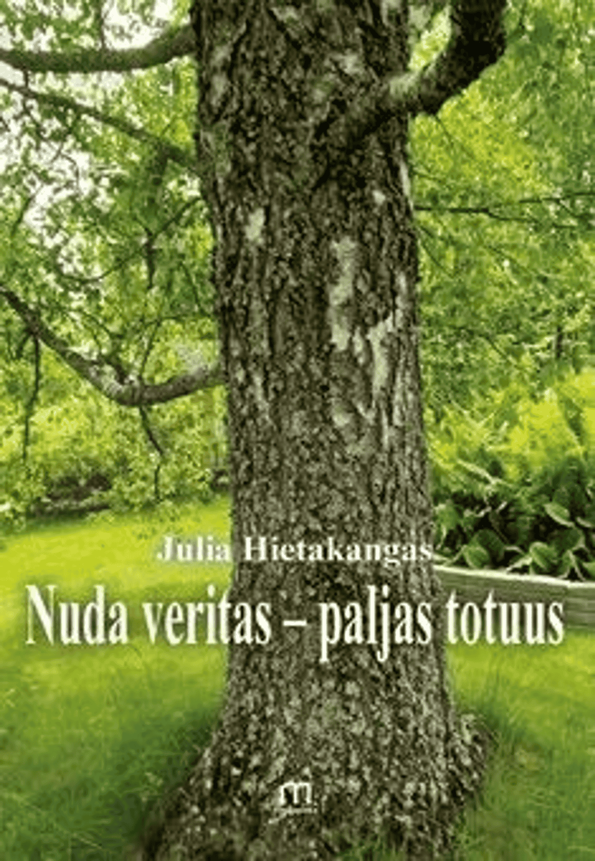 Hietakangas, Nuda veritas - paljas totuus | Prisma.fi-verkkokauppa