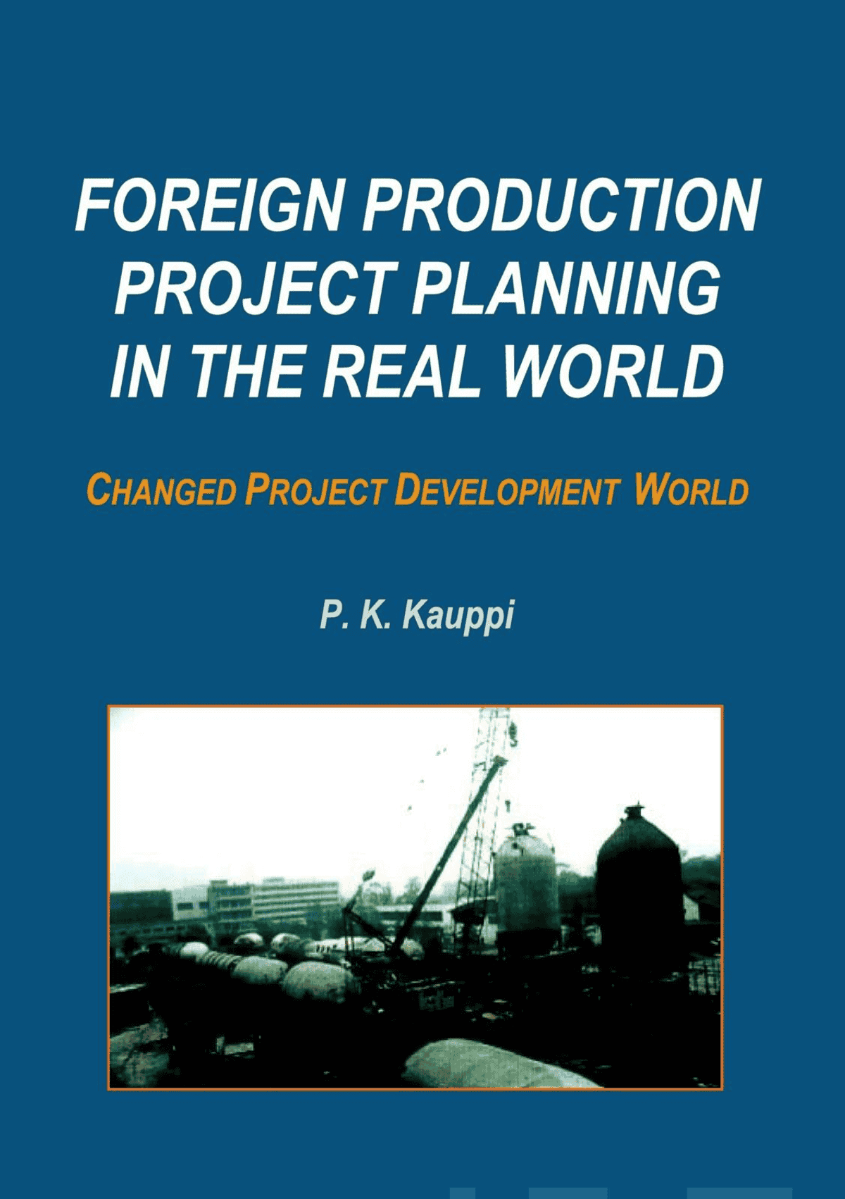 Kauppi, Foreign Production Project Planning In The Real World - Changed ...