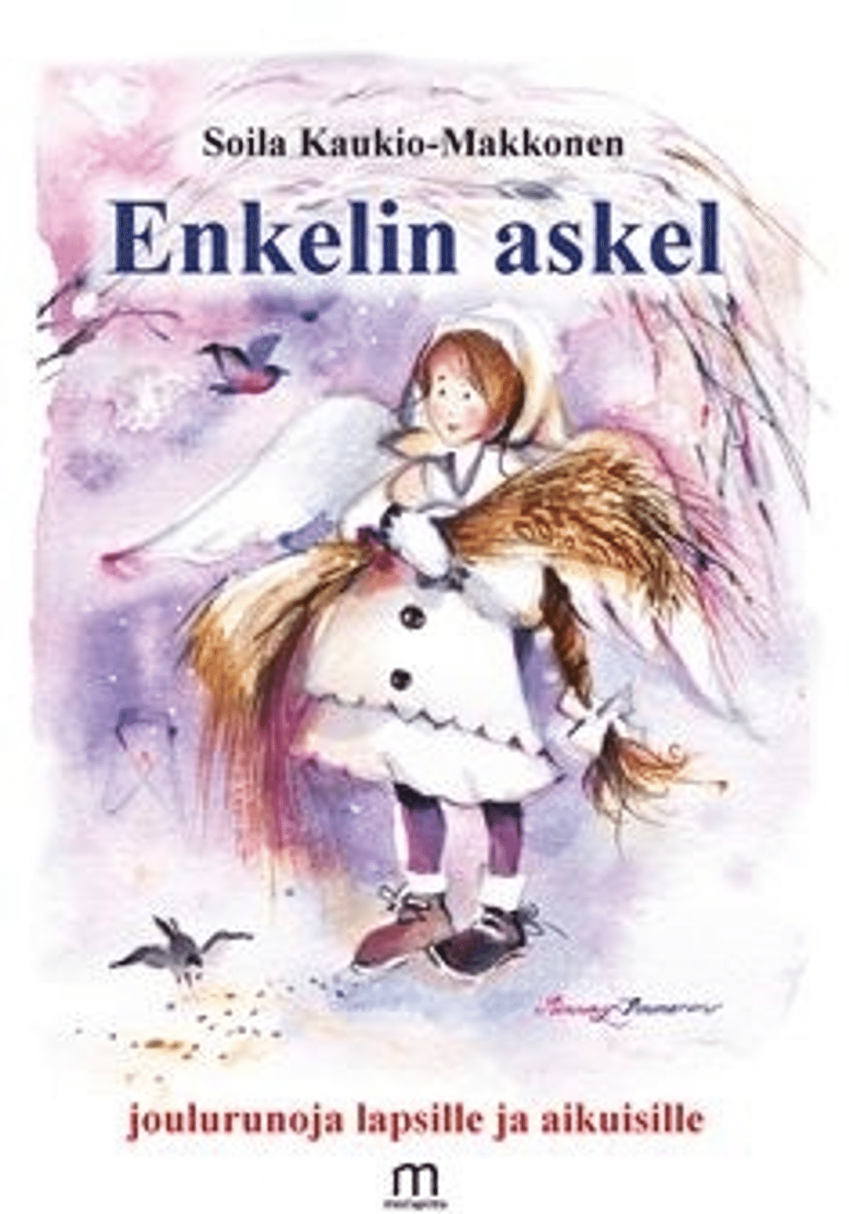 Kaukio-Makkonen, Enkelin askel - Joulurunoja lapsille ja aikuisille ...