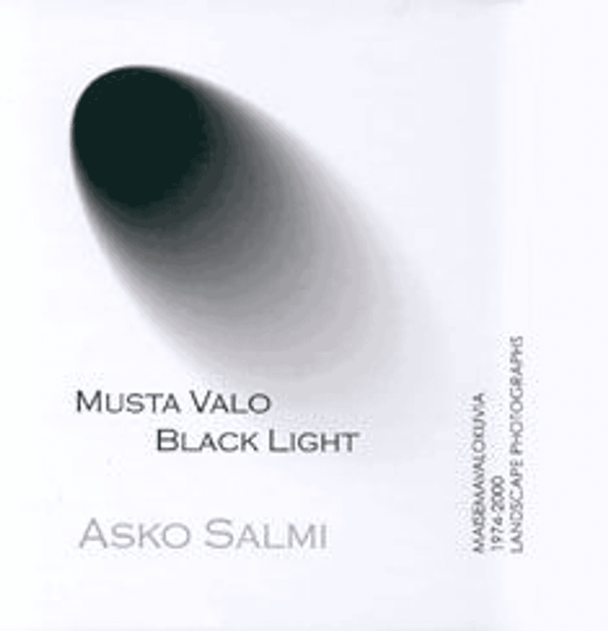 Salmi, Musta valo - maisemavalokuvia 1970-2000 : landskapephotographs ...