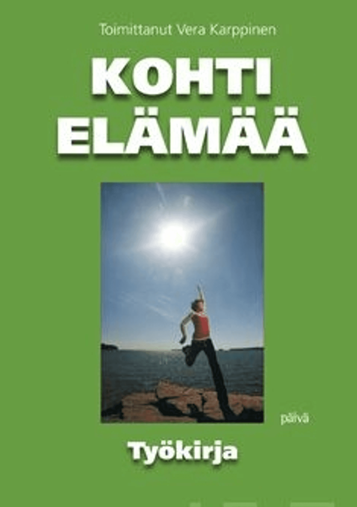 Koivunen, Kohti elämää -työkirja | Prisma.fi-verkkokauppa