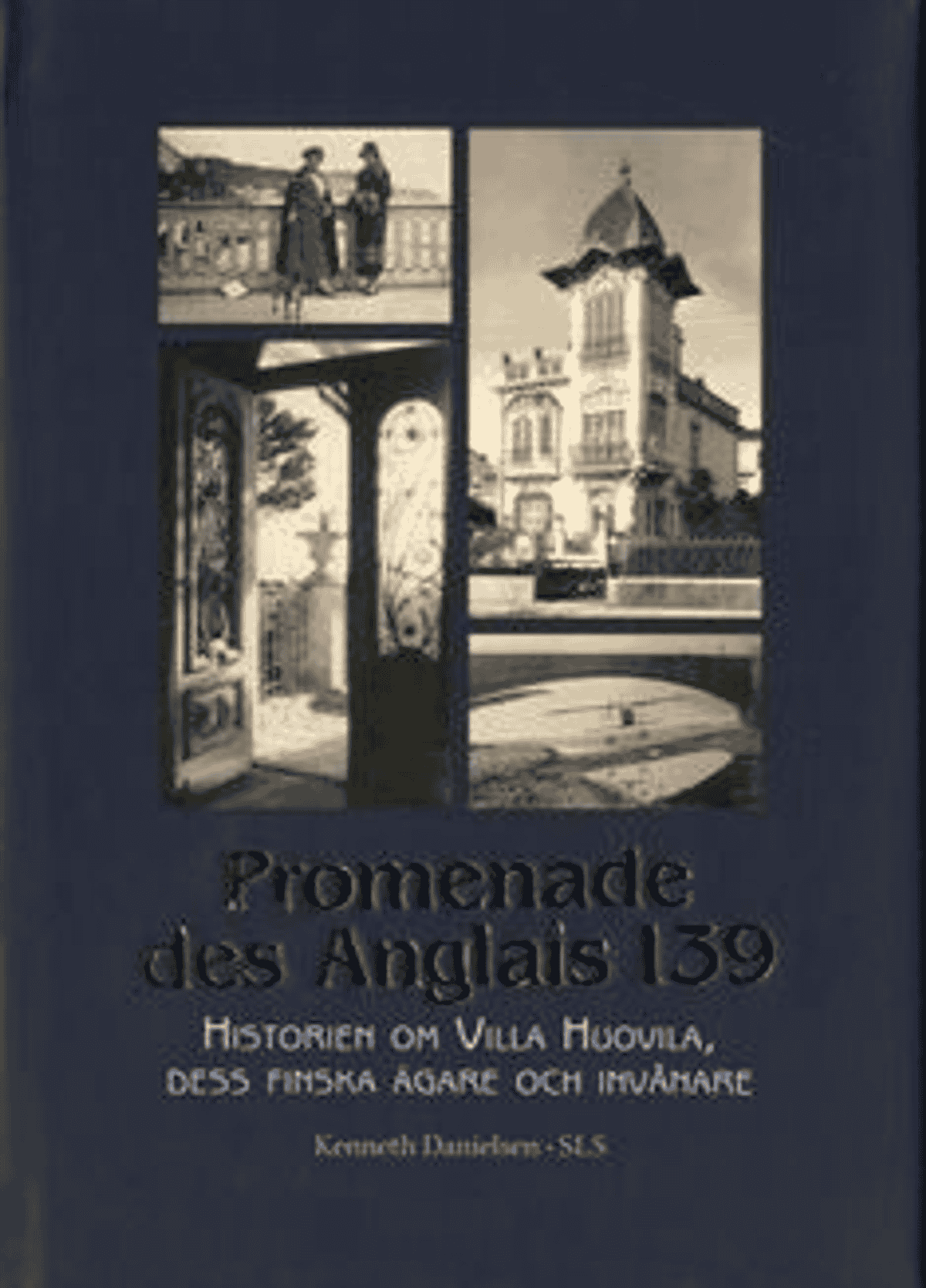 Danielsen, Promenade des Anglais 139 - historien om Villa Huovila, dess ...