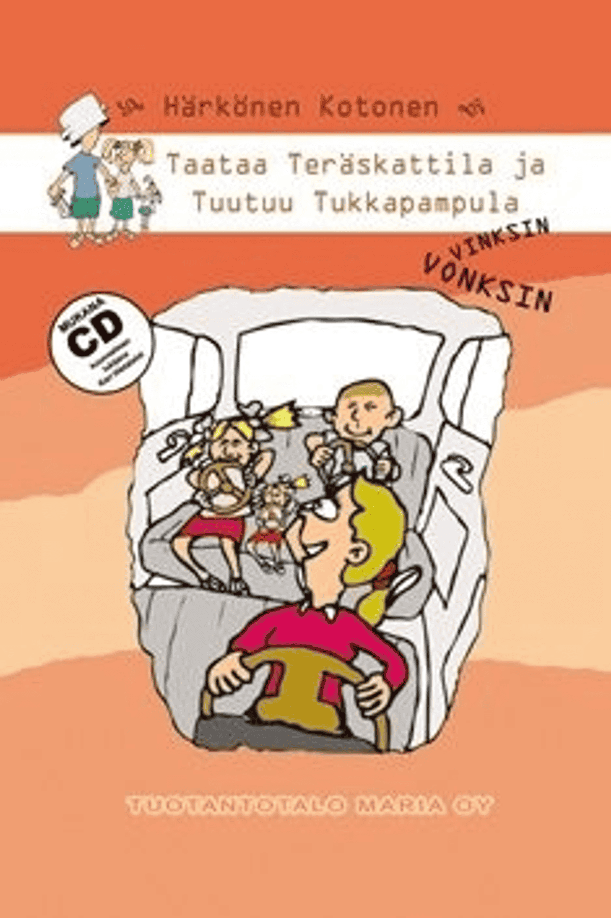 Härkönen, Taataa Teräskattila ja Tuutuu Tukkapampula - vinksin vonksin ...