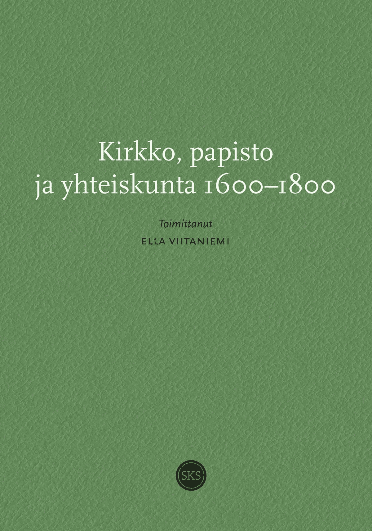 Kirkko, papisto ja yhteiskunta 1600-1800 | Prisma.fi-verkkokauppa