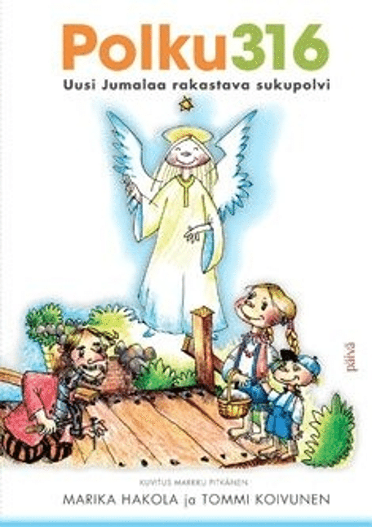Hakola, Polku 316 - uusi Jumalaa rakastava sukupolvi | Prisma.fi ...