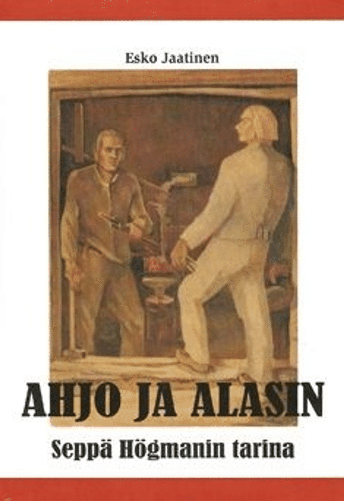 Jaatinen, Ahjo ja alasin - tarinoita seppä Jaakko Högmanista | Prisma ...