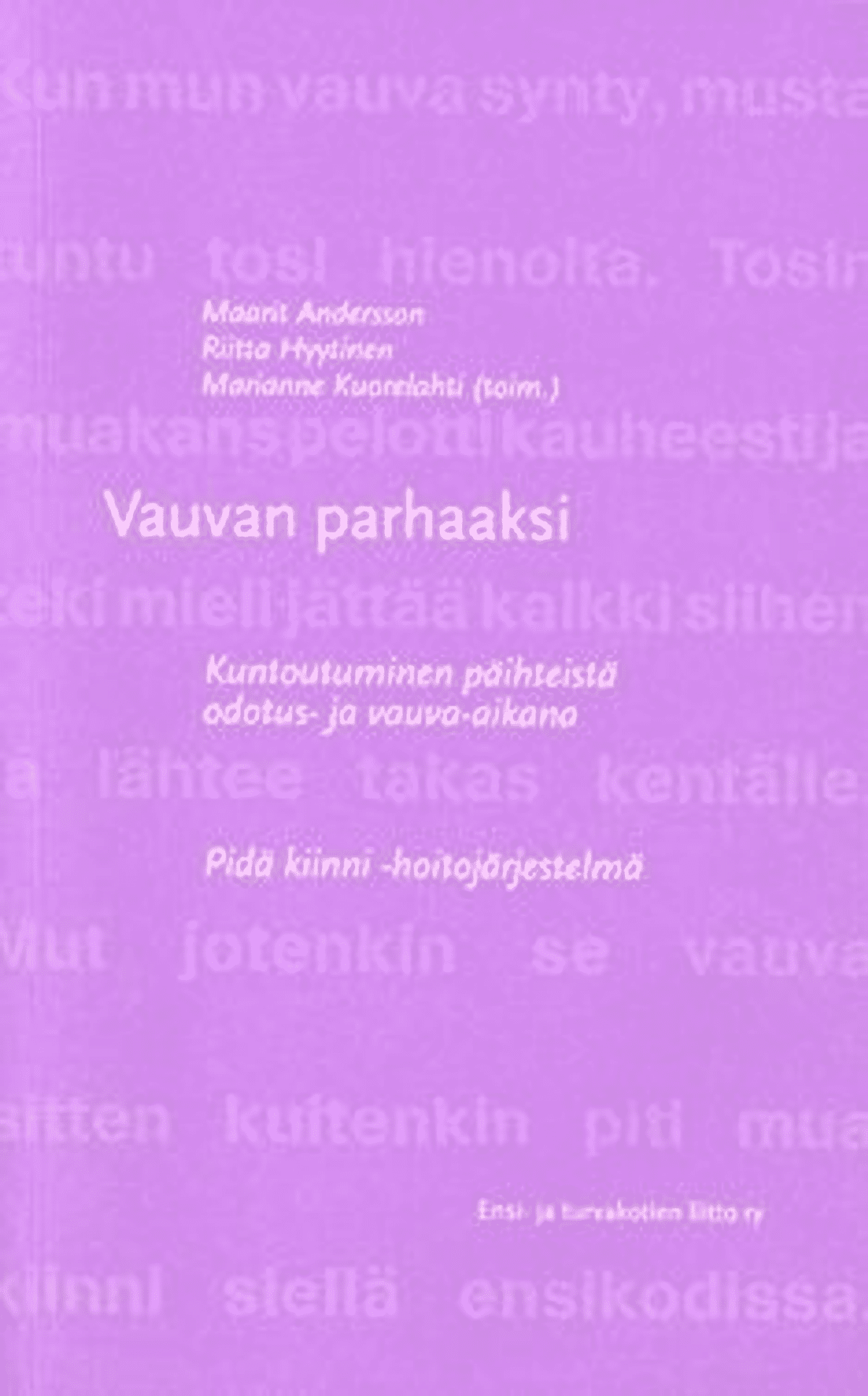 Vauvan parhaaksi - kuntoutuminen päihteistä odotus- ja vauva-aikana ...