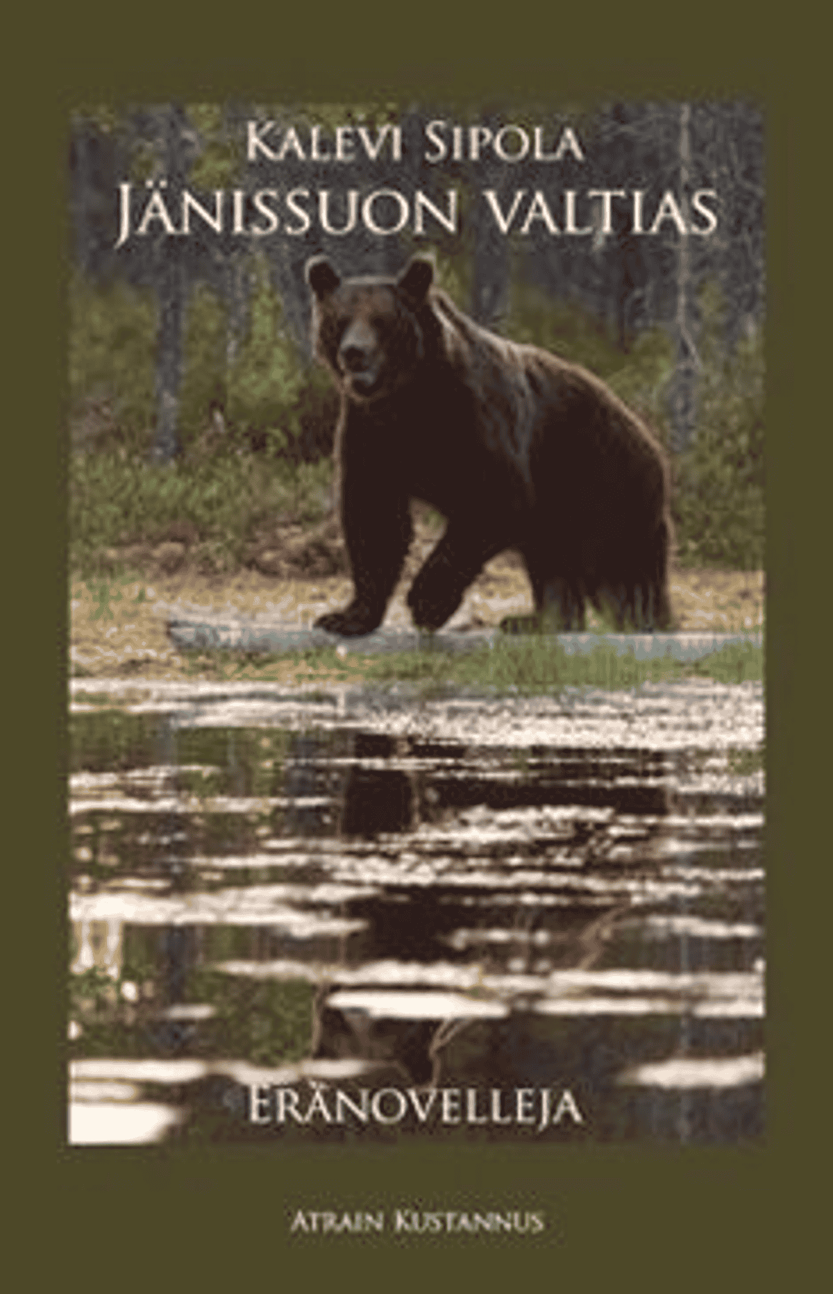 Sipola, Jänissuon valtias - eränovelleja | Prisma.fi-verkkokauppa