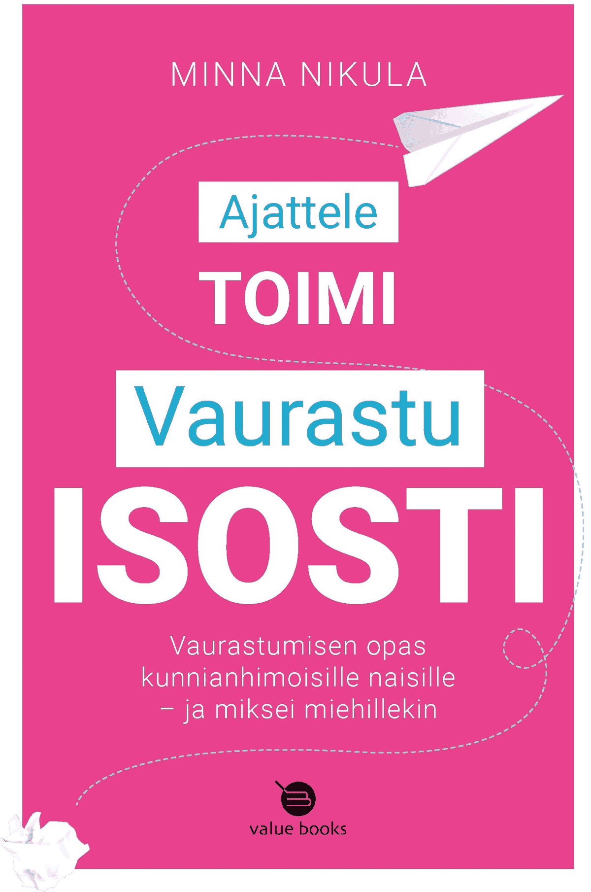 Nikula, Ajattele toimi vaurastu ISOSTI - Vaurastumisen opas ...