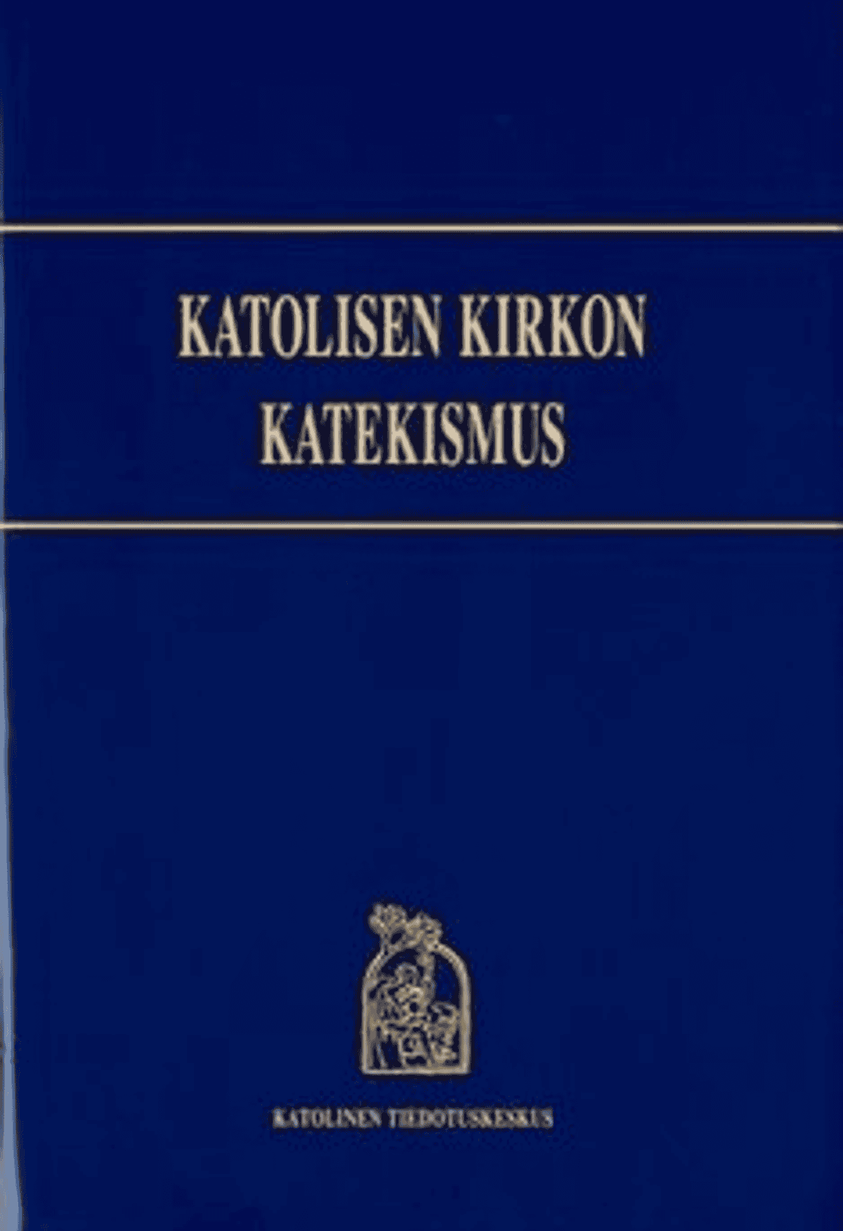 Katolisen kirkon katekismus | Prisma.fi-verkkokauppa