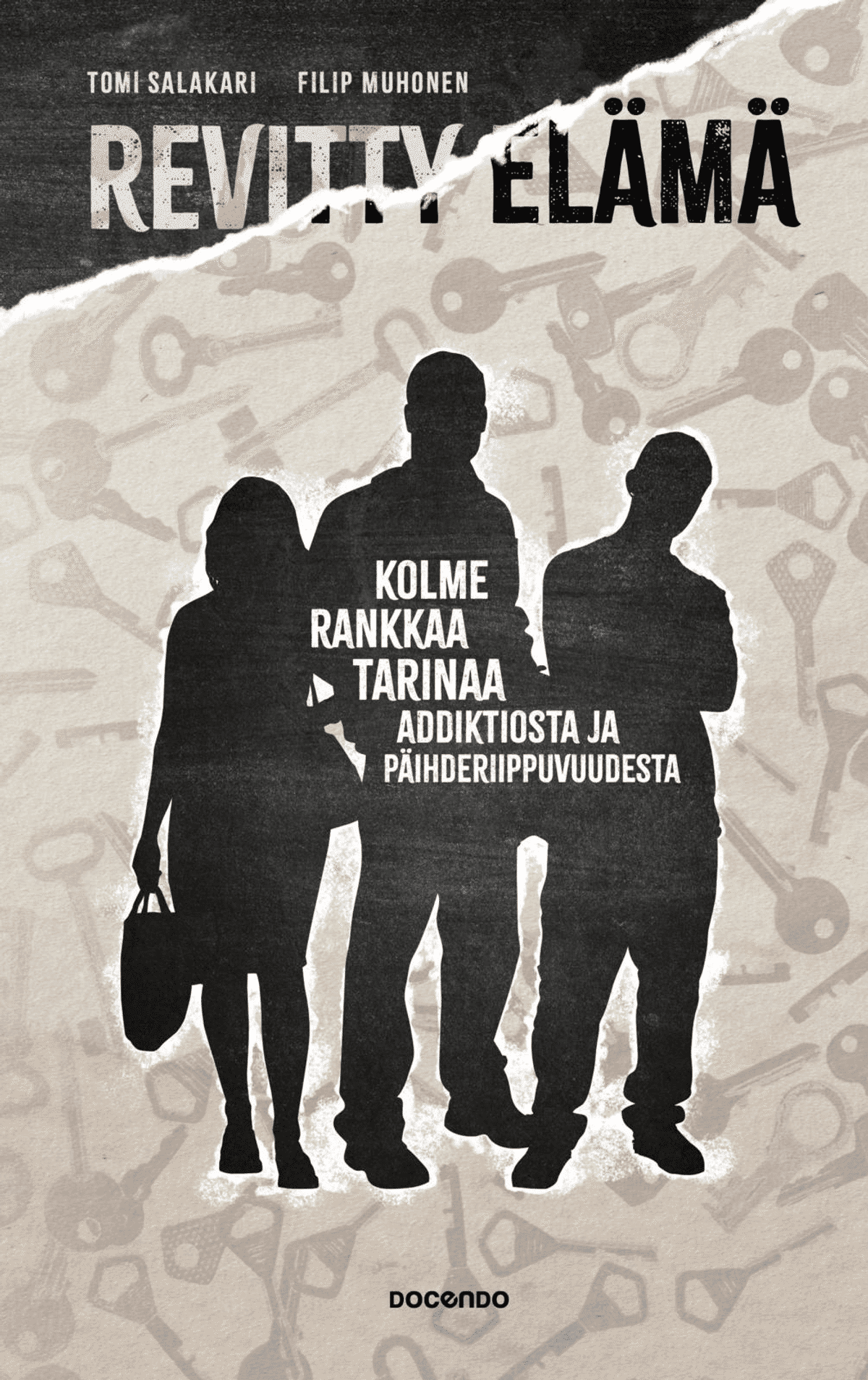 Salakari, Revitty elämä - Kolme rankkaa tarinaa addiktiosta ja ...