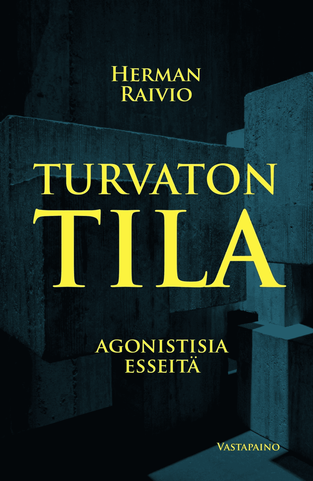 Raivio, Turvaton tila - Agonistisia esseitä | Prisma.fi-verkkokauppa