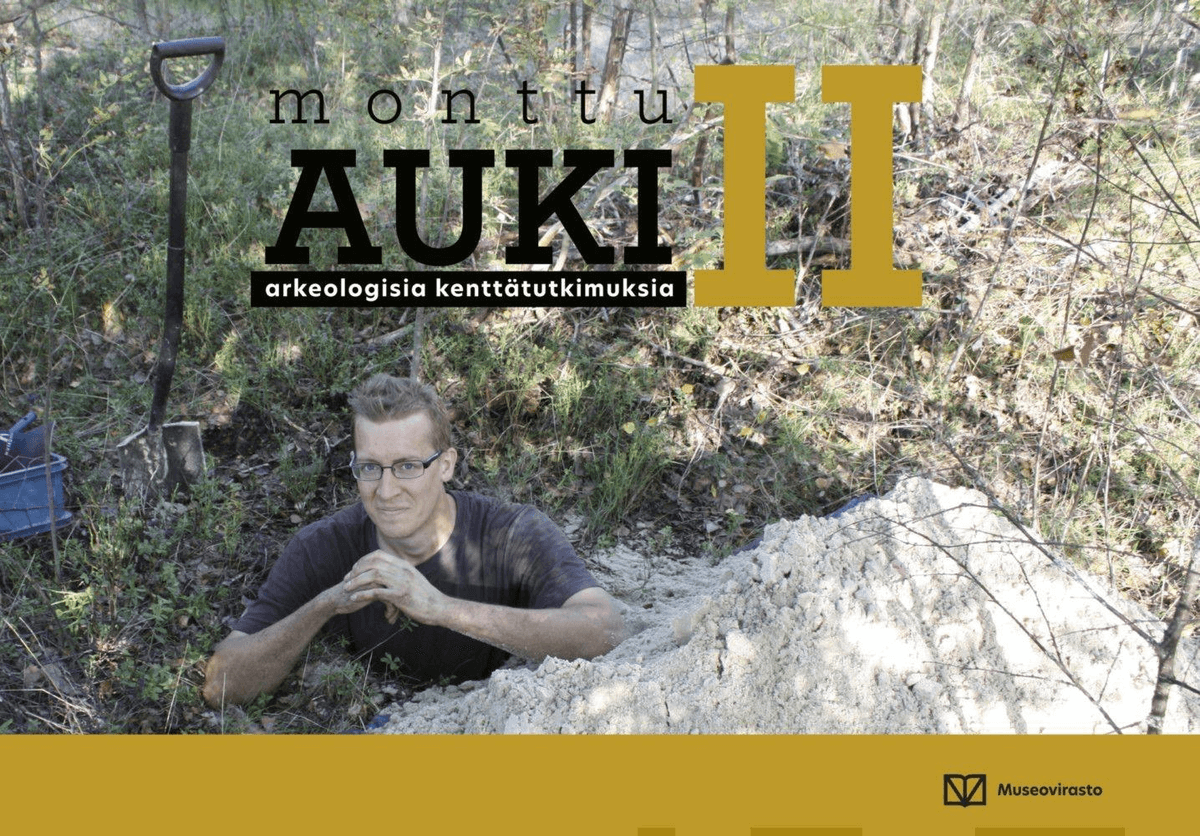 Monttu auki II - Arkeologisia kenttätutkimuksia | Prisma.fi-verkkokauppa