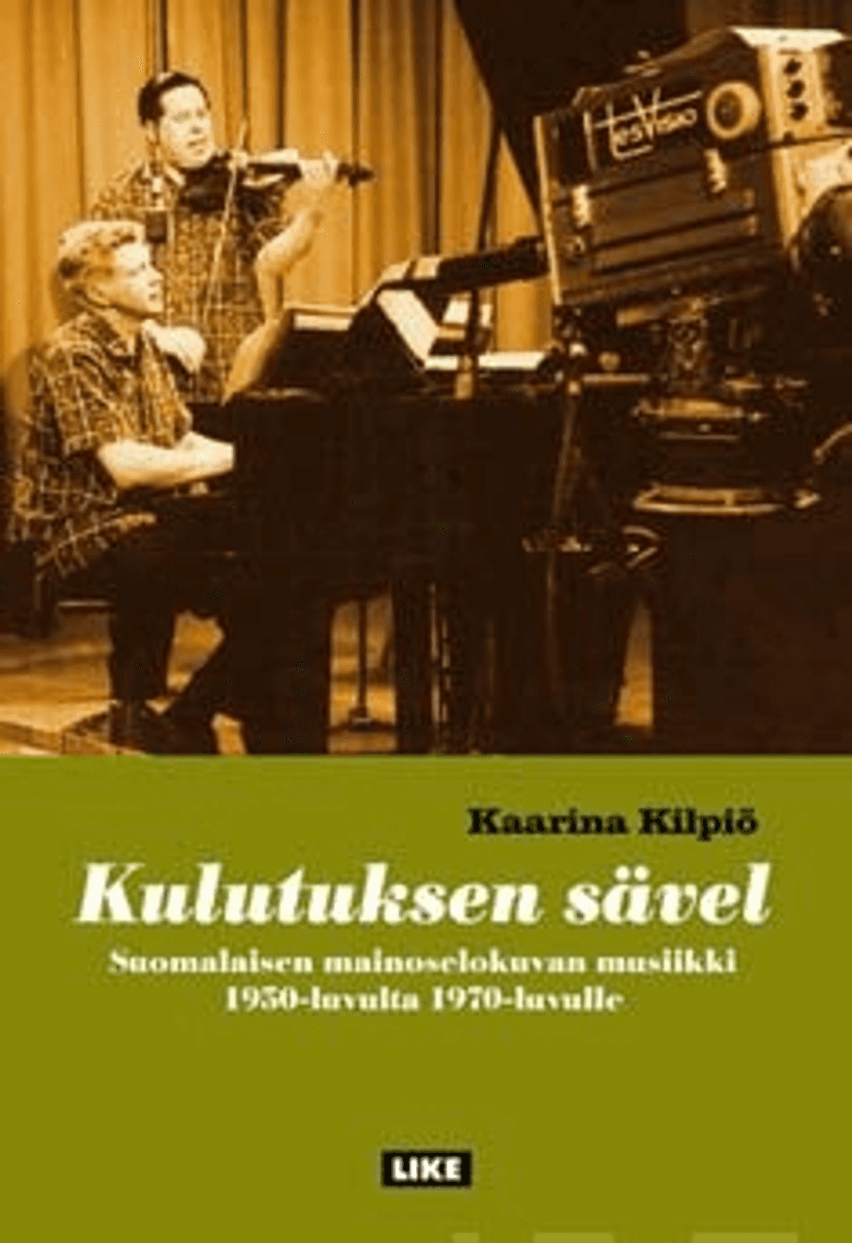 Kilpiö, Kulutuksen sävel (+DVD) - suomalaisen mainoselokuvan musiikki 1950-luvulta 1970-luvulle ...