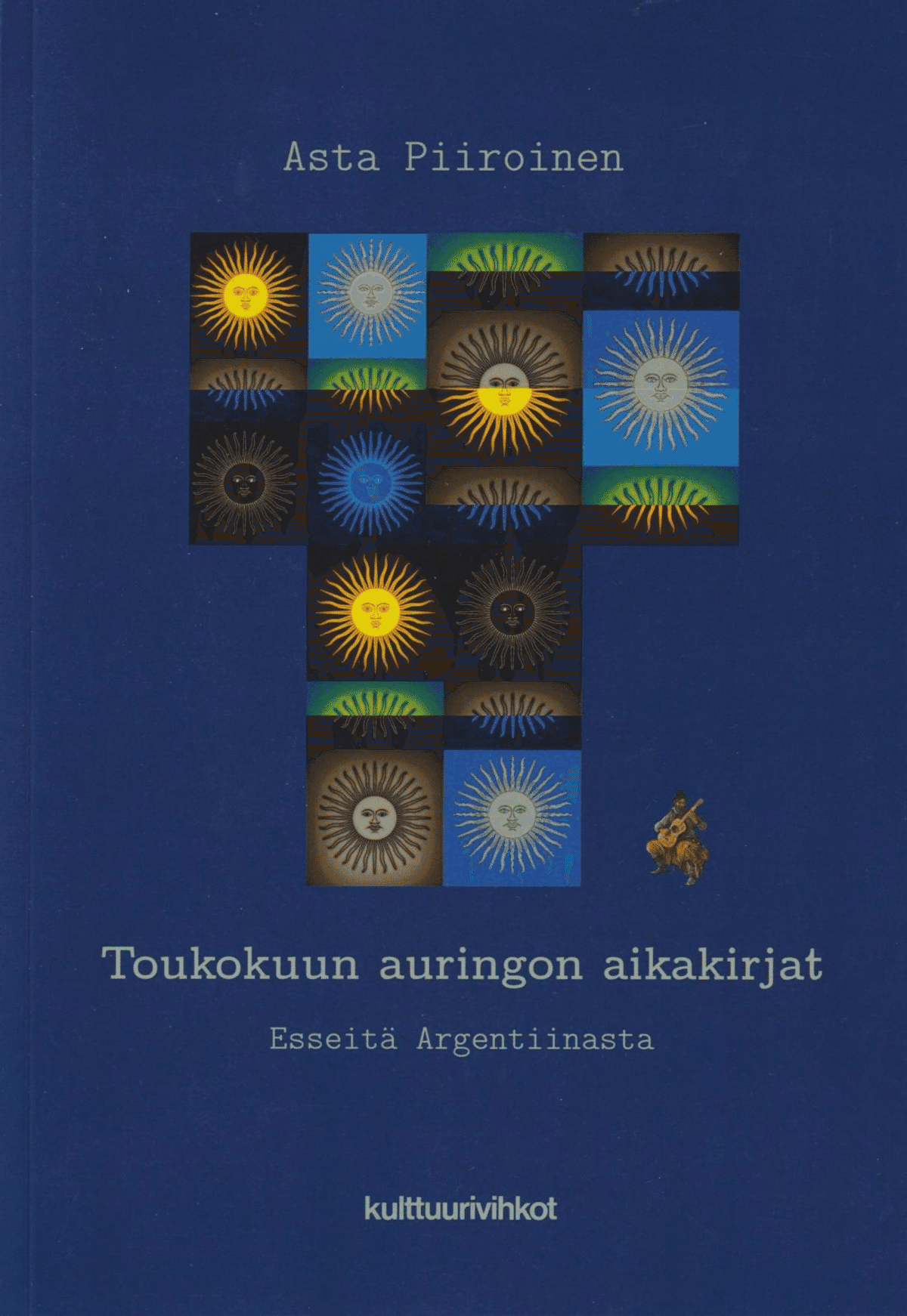Piiroinen, Toukokuun auringon aikakirjat - Esseitä Argentiinasta ...