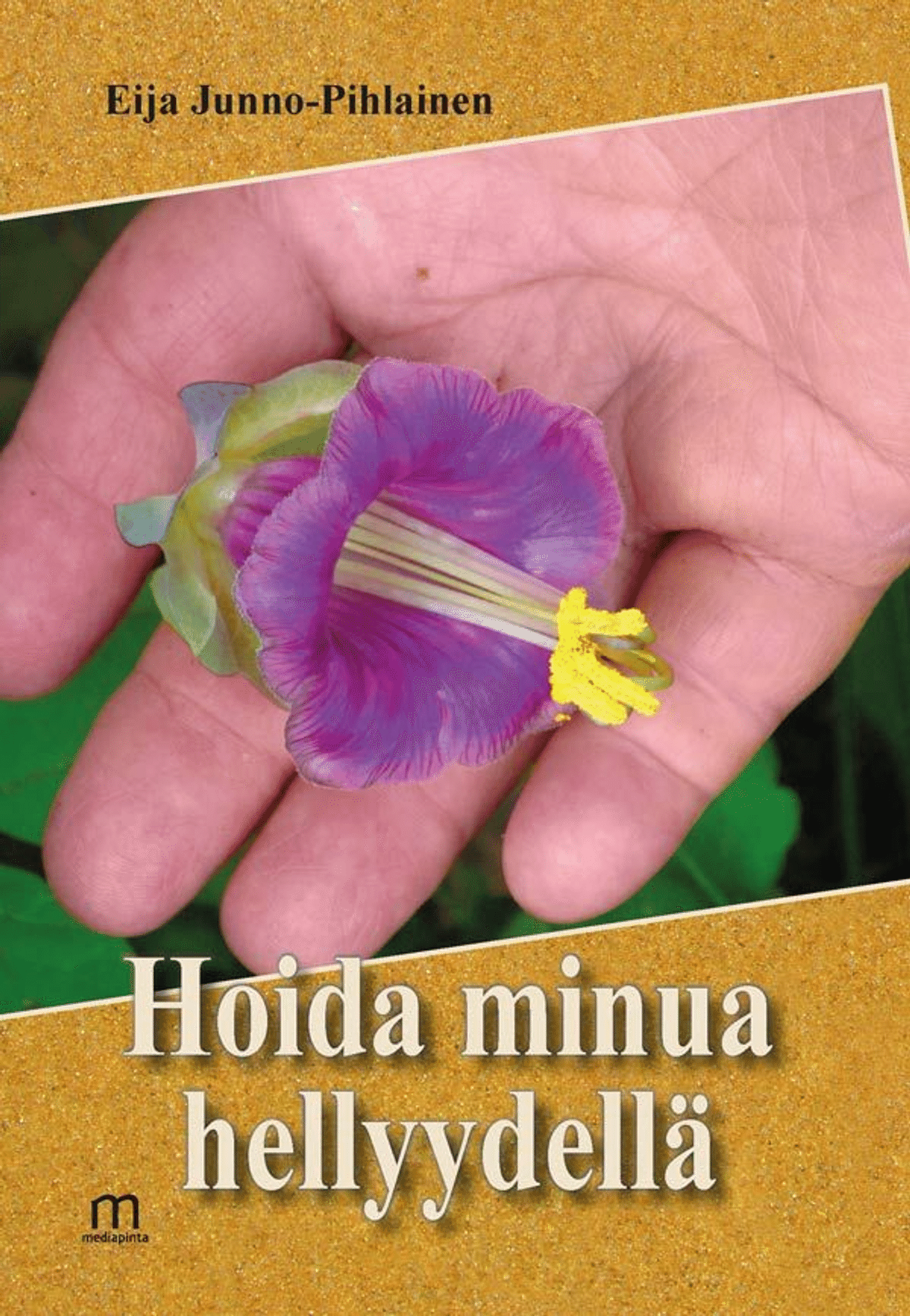 Junno-Pihlainen, Hoida minua hellyydellä | Prisma.fi-verkkokauppa