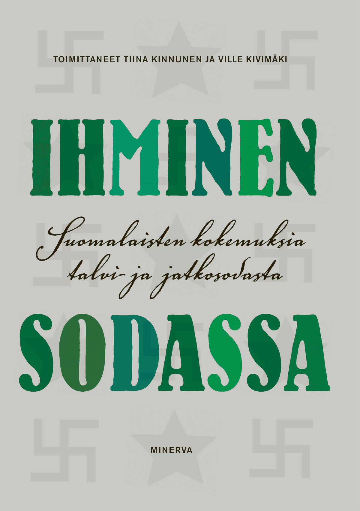 Ihminen sodassa - Suomalaisten kokemuksia talvi- ja jatkosodasta | Prisma.fi-verkkokauppa