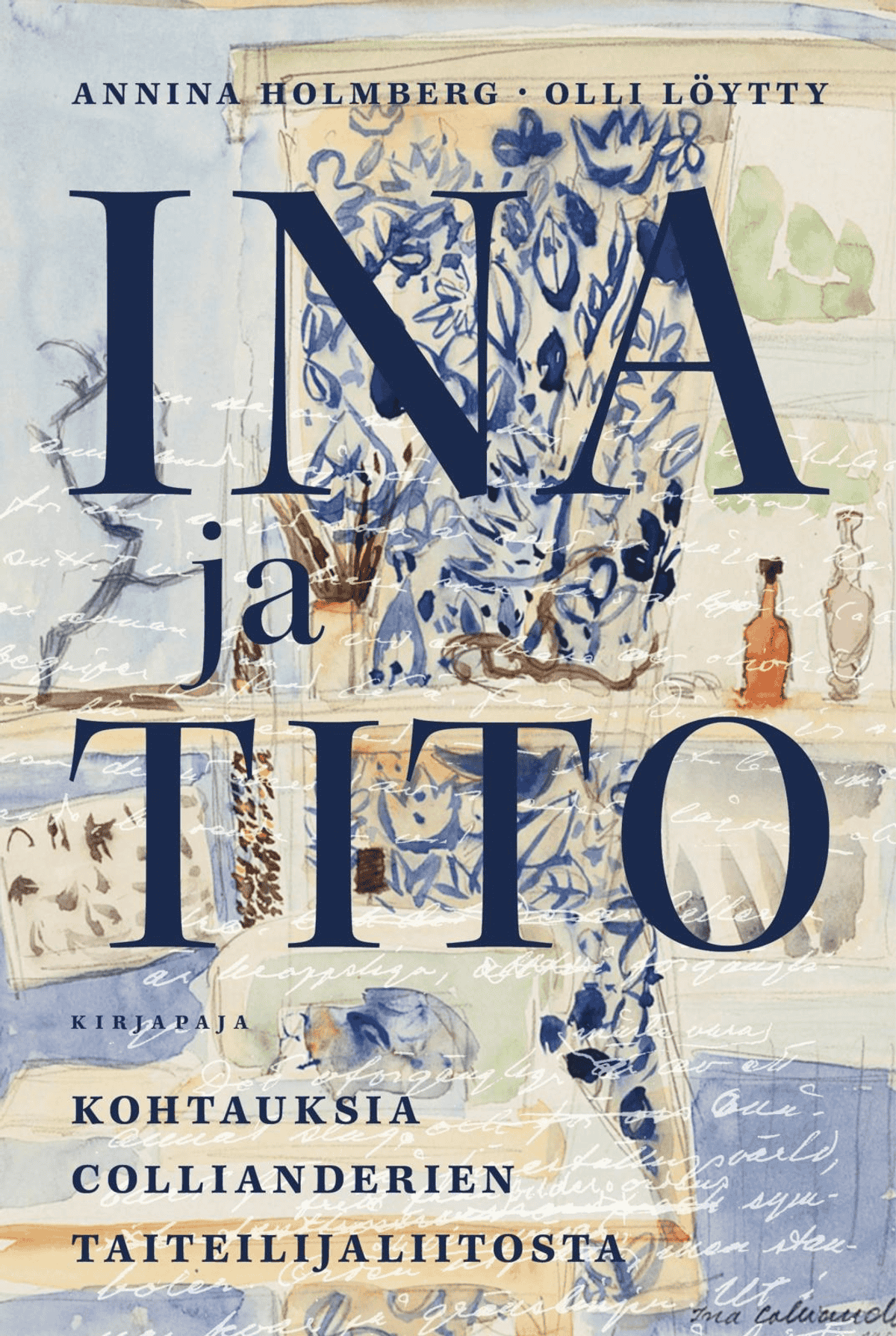 Holmberg, Ina ja Tito - Kohtauksia Collianderien taiteilijaliitosta | Prisma.fi-verkkokauppa