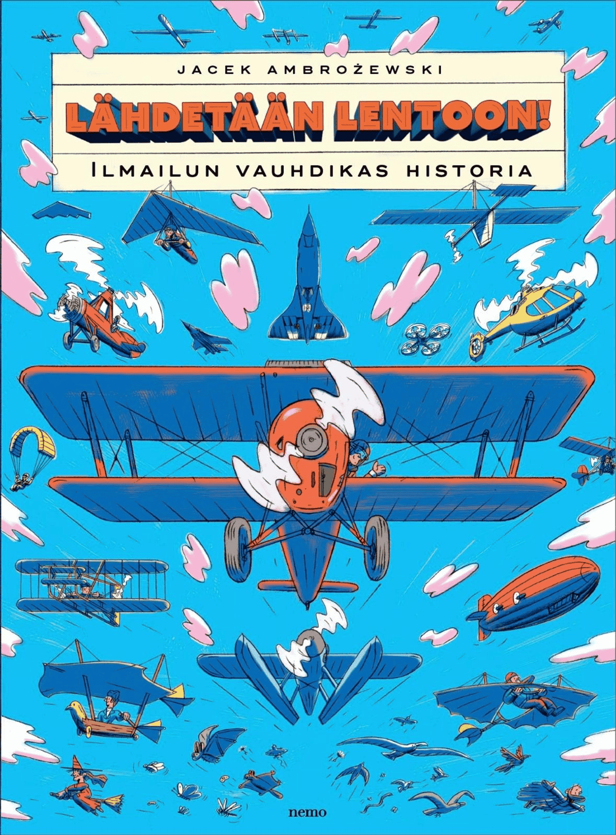 Ambrožewski, Lähdetään lentoon! - Ilmailun vauhdikas historia | Prisma.fi-verkkokauppa