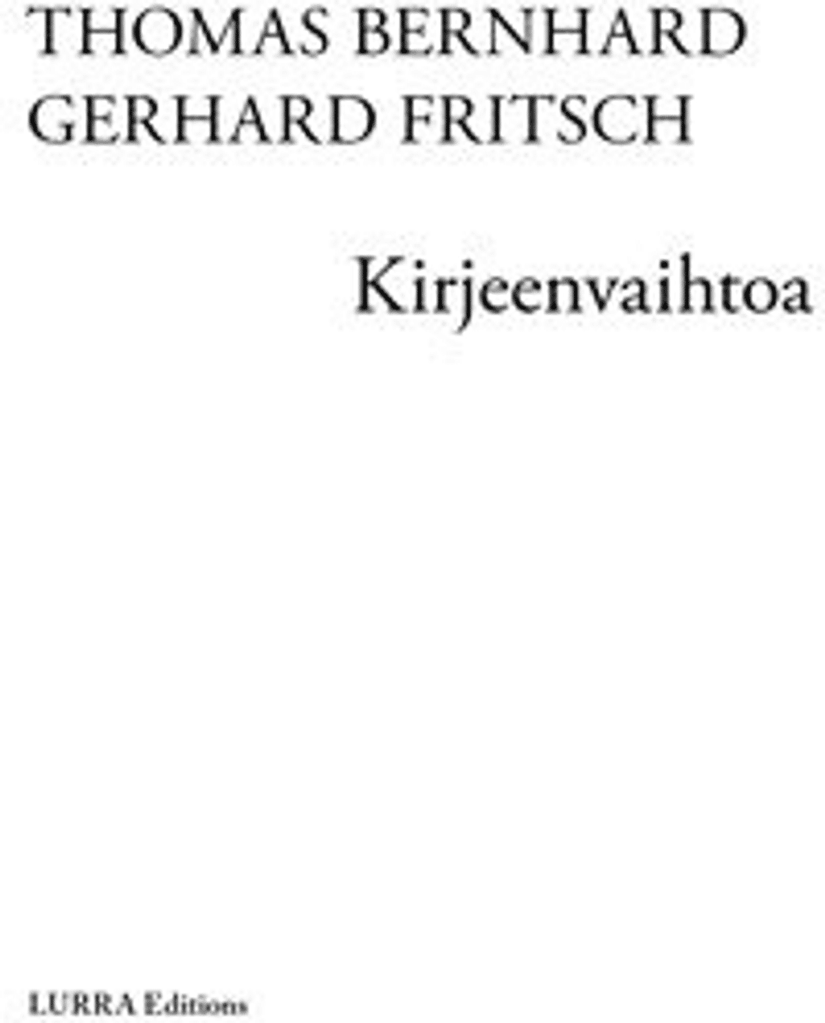 Thomas Bernhard - Gerhard Fritsch - Kirjeenvaihtoa | Prisma.fi-verkkokauppa