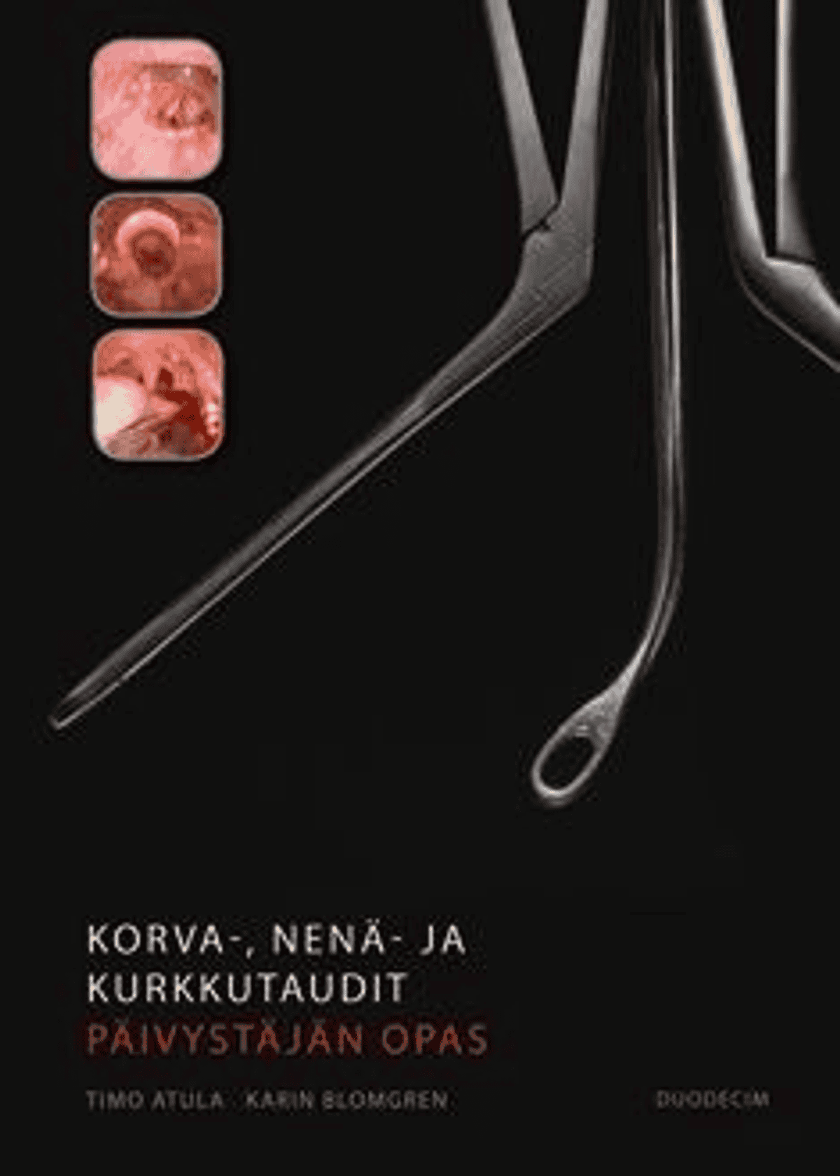 Korva-, nenä- ja kurkkutaudit - Päivystäjän opas | Prisma.fi-verkkokauppa