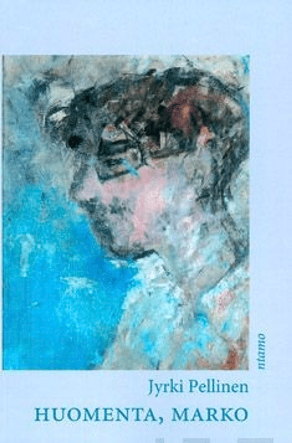 Pellinen, Huomenta, Marko - romaani | Prisma.fi-verkkokauppa