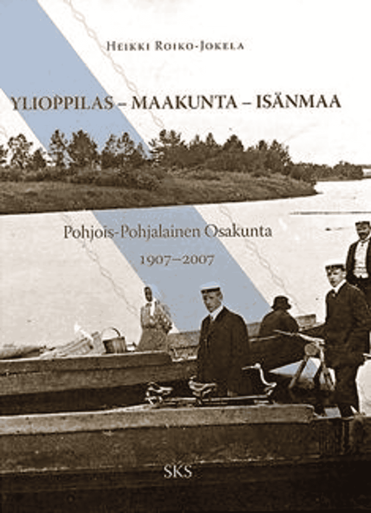 Roiko-Jokela, Ylioppilas - maakunta - isänmaa - Pohjois-Pohjalainen ...