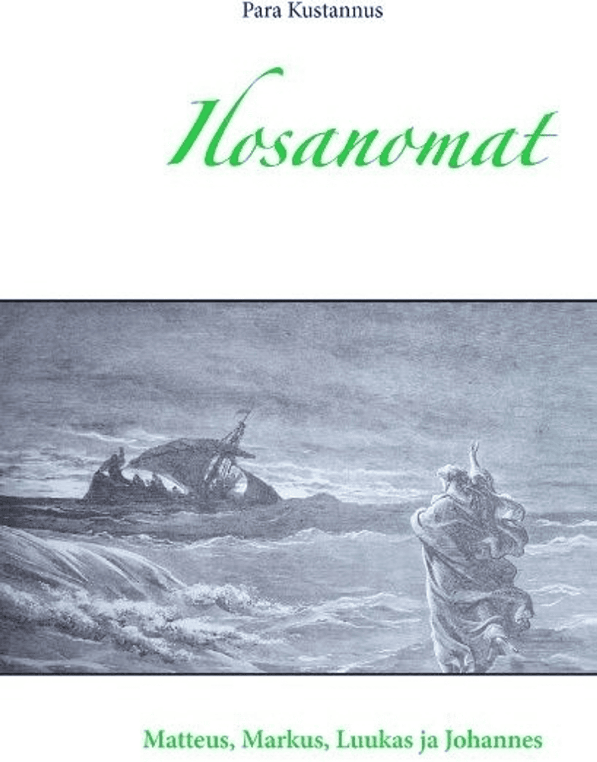 Ilosanomat - Matteus, Markus, Luukas ja Johannes | Prisma verkkokauppa