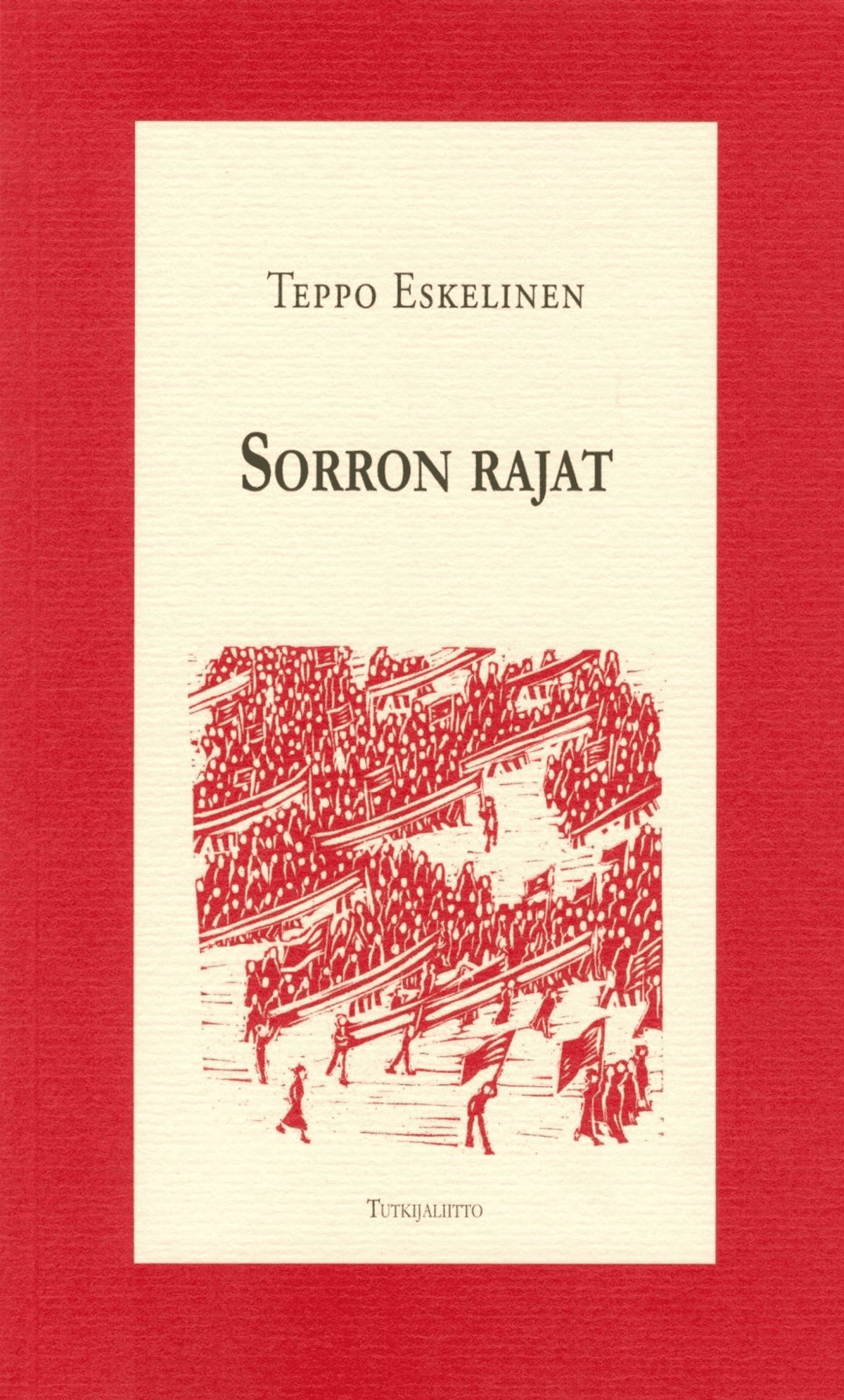 Eskelinen, Sorron rajat - Rosa Luxemburg poliittisen liikkeen, talouden ...