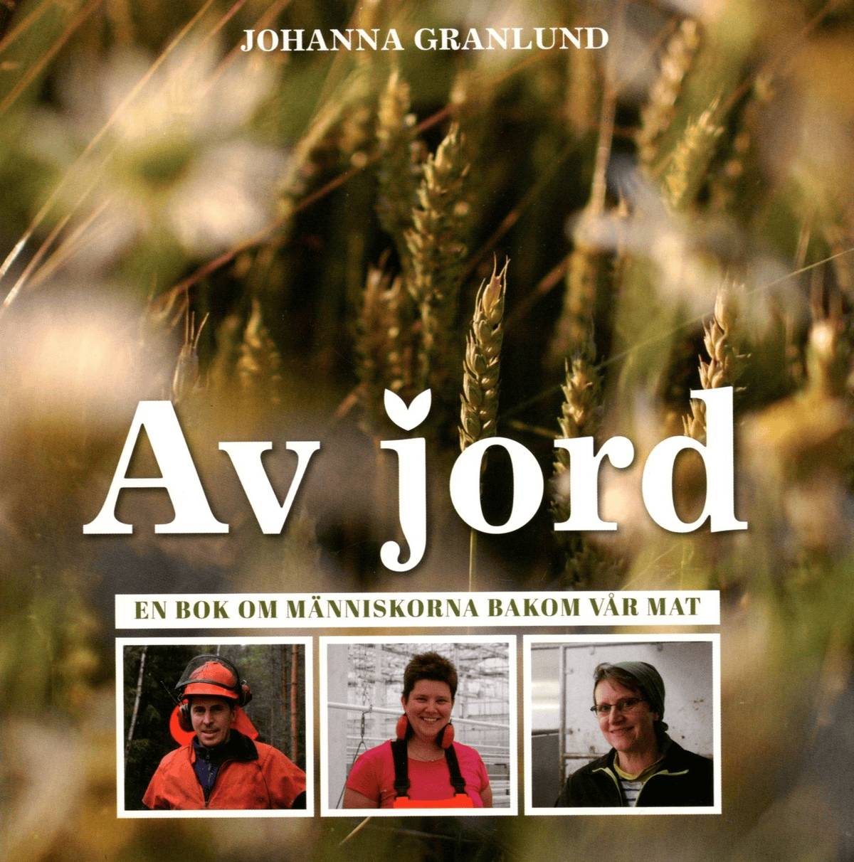 Granlund, Av jord - En bok om människorna bakom vår mat | Prisma ...