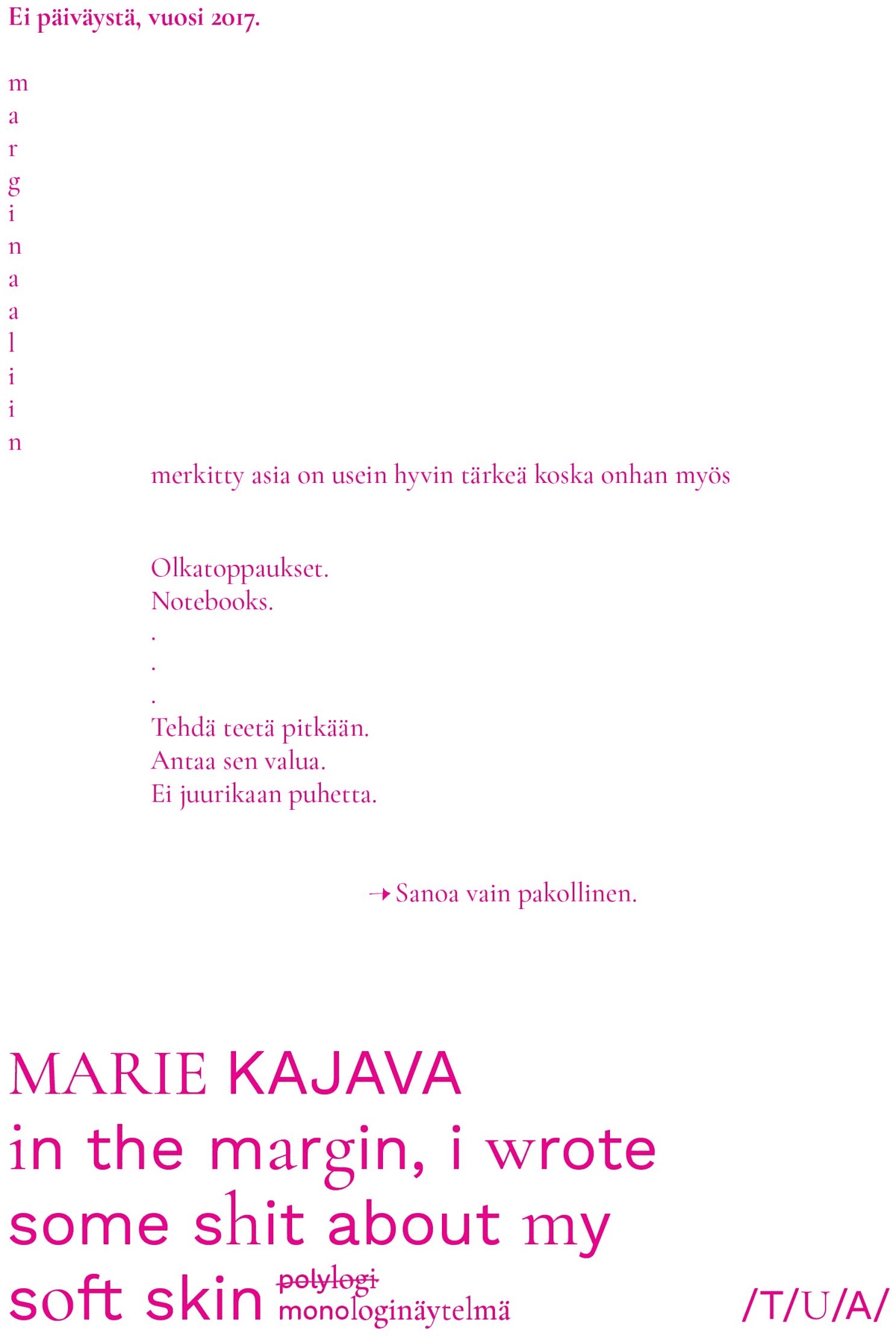 Kajava, in the margin, i wrote some shit about my soft skin ...