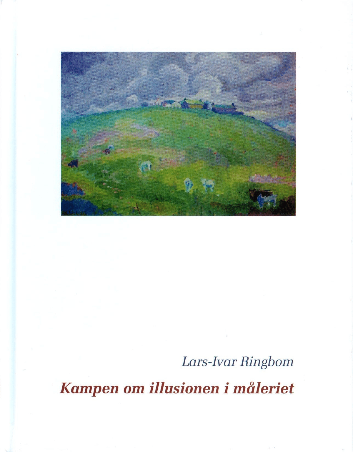 Ringbom, Kampen om illusionen i måleriet - studier i måleriets väsen ...
