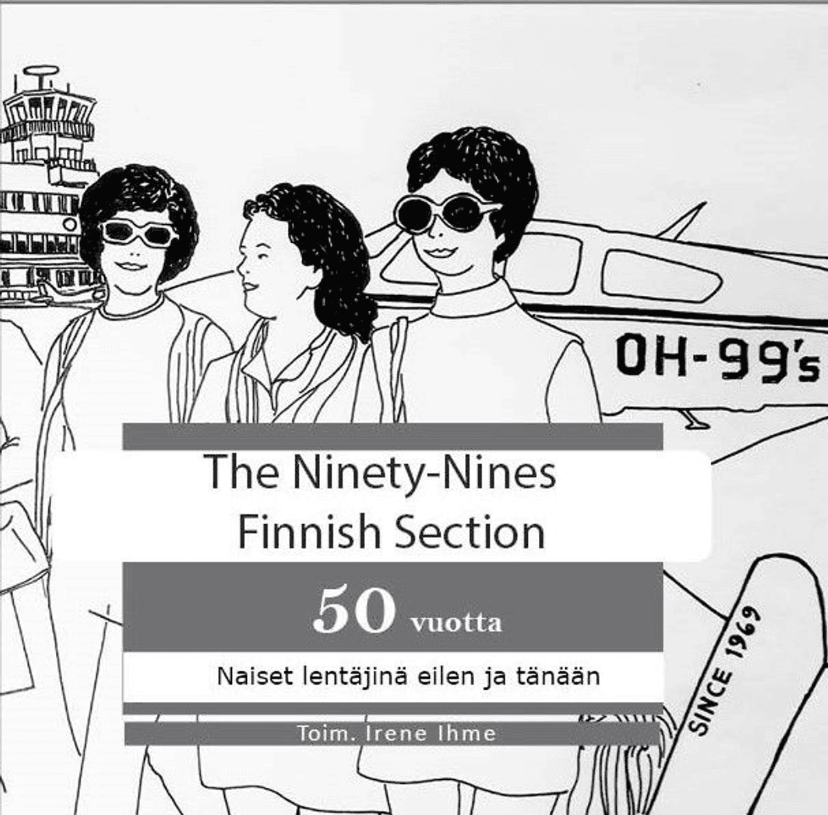 Ihme, The Ninety-Nines Finnish Section 50 vuotta - Naiset lentäjinä ...