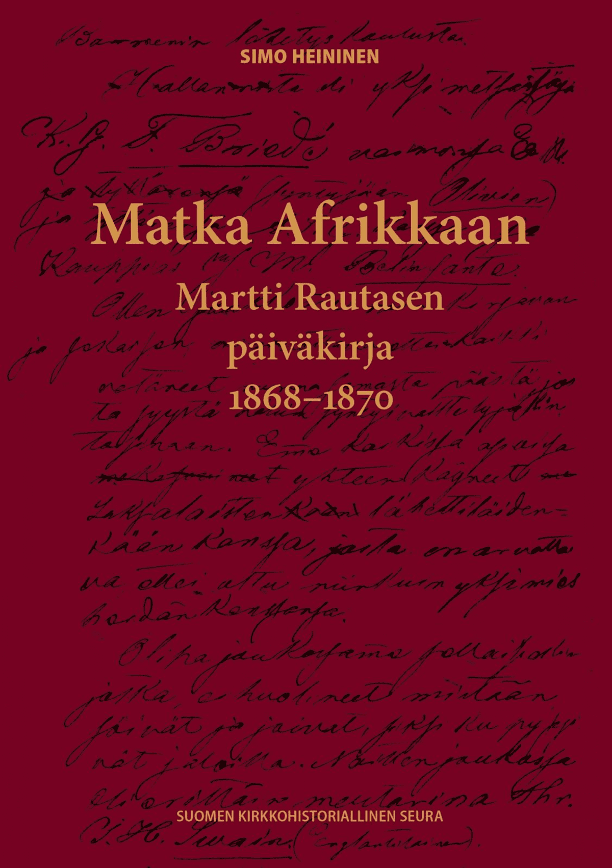 Heininen, Matka Afrikkaan - Martti Rautasen päiväkirja 1868–1870 ...