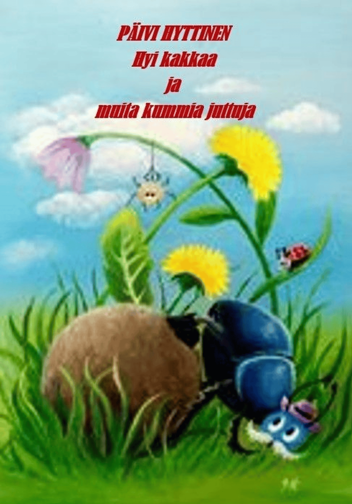 Päivi Hyttinen, Hyi kakkaa ja muita kummia juttuja - Kirja on omistettu ...