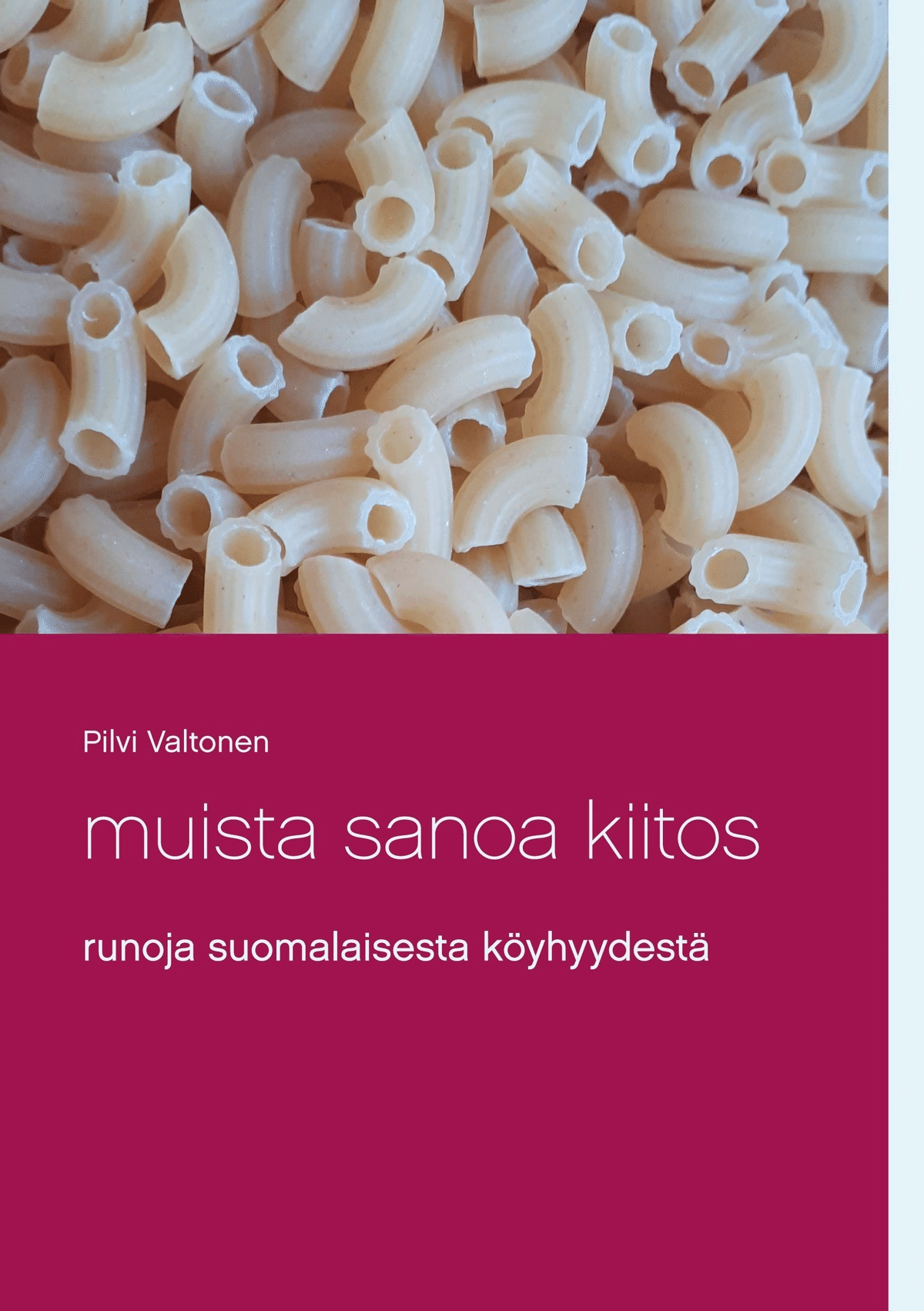 Valtonen, Muista sanoa kiitos - Runoja suomalaisesta köyhyydestä ...