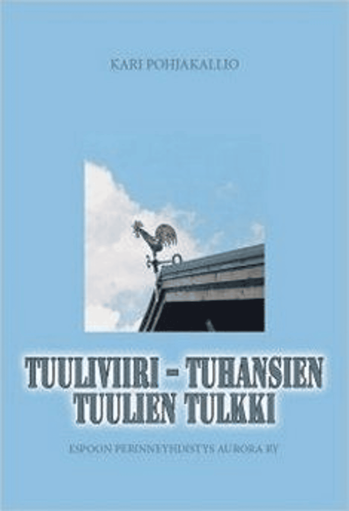 Pohjakallio, Tuuliviiri - tuhansien tuulien tulkki | Prisma verkkokauppa