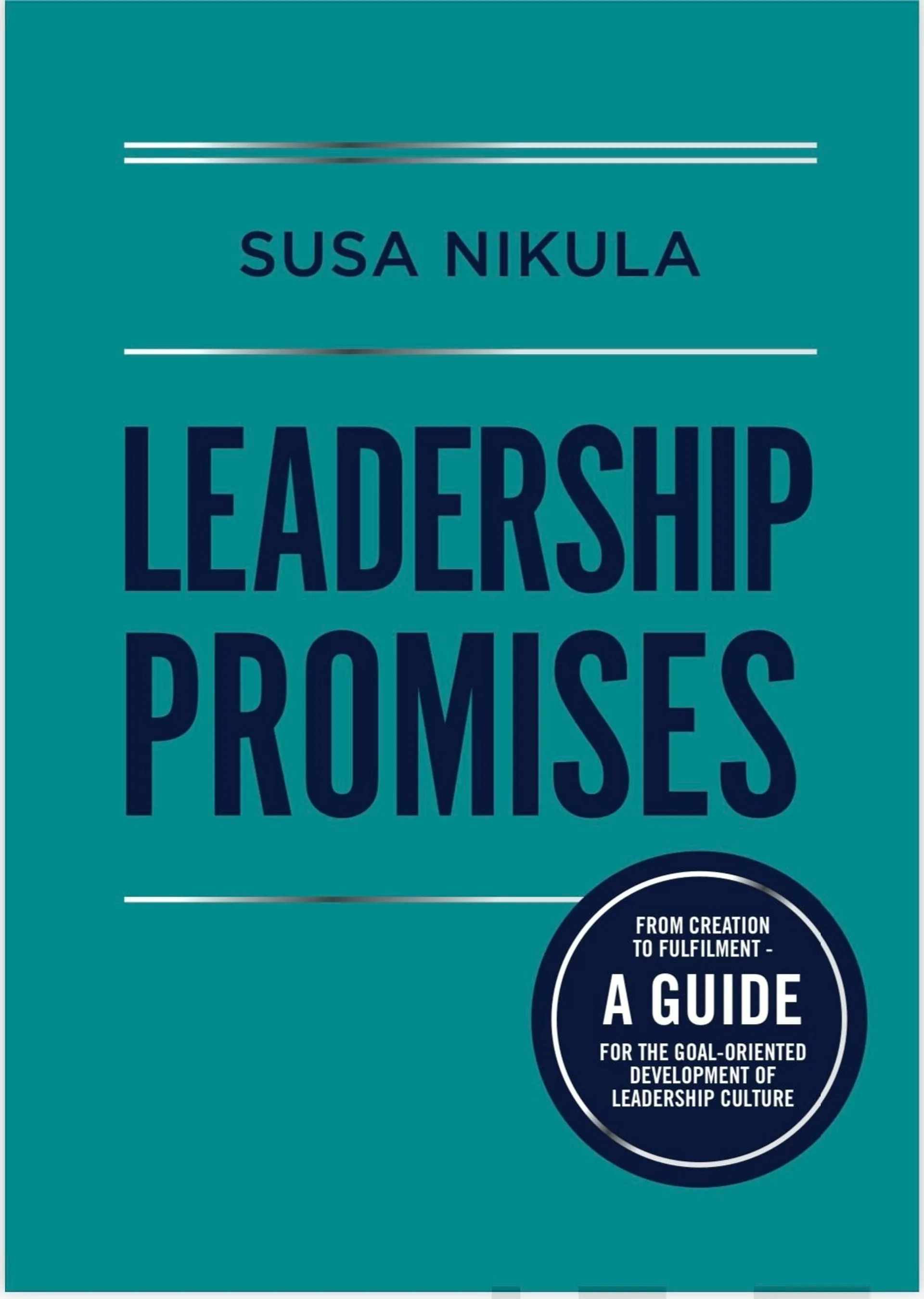 Nikula, Leadership Promises - From Creation to Fulfilment - A Guide for ...