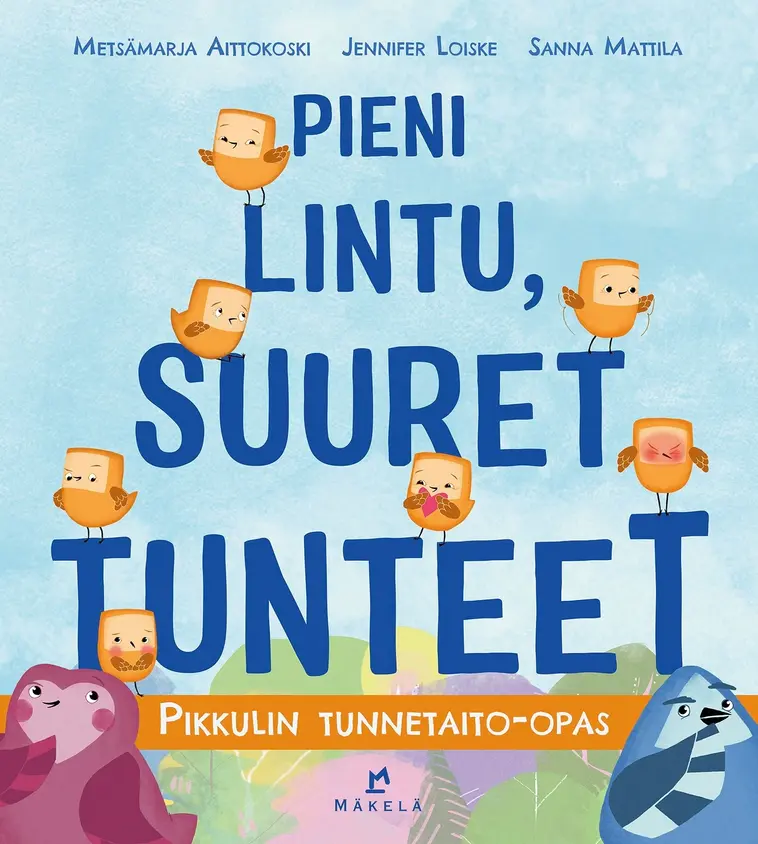 Aittokoski, Pieni lintu, suuret tunteet – Pikkulin tunnetaito-opas | Prisma verkkokauppa